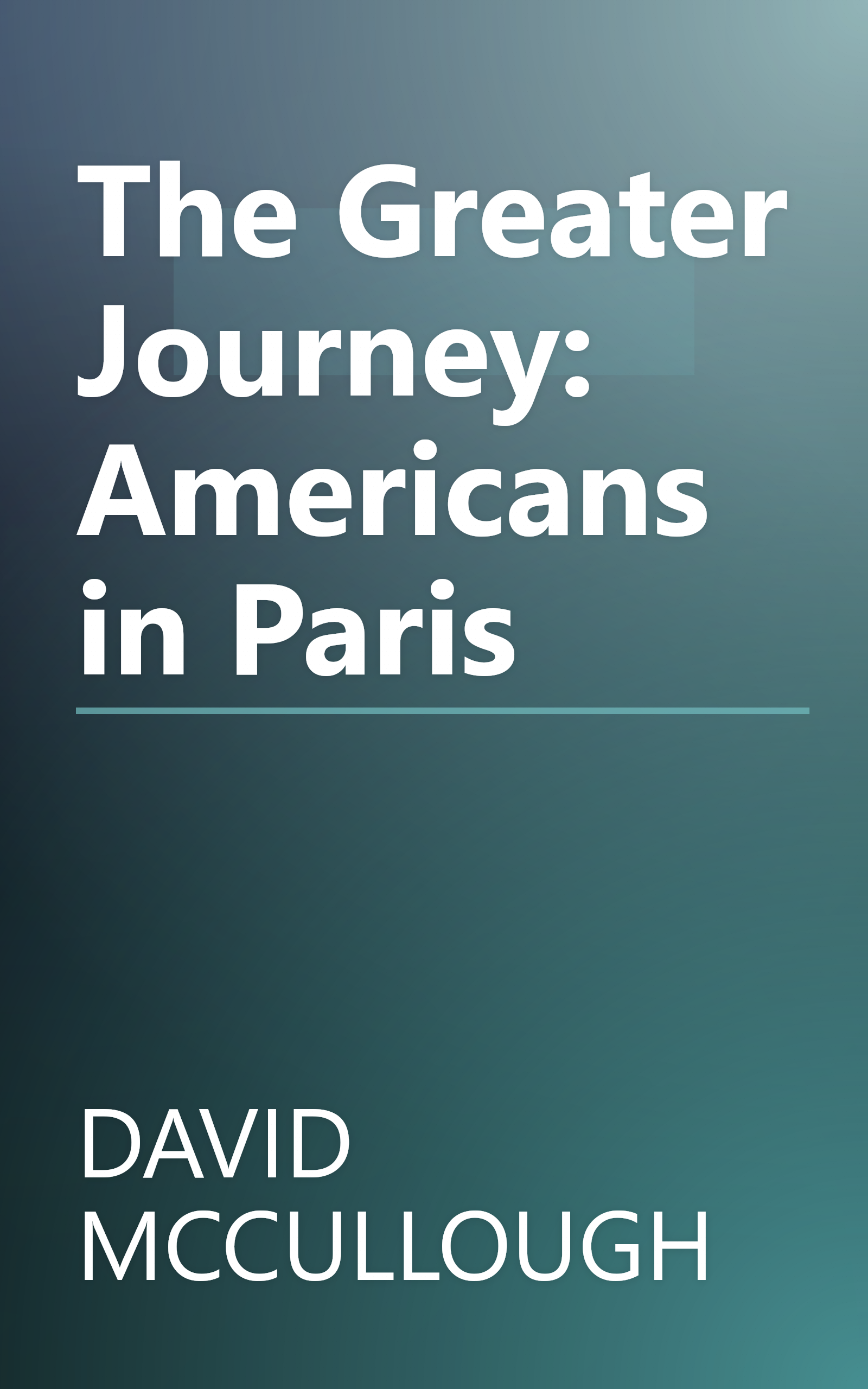 The Greater Journey: Americans in Paris book cover