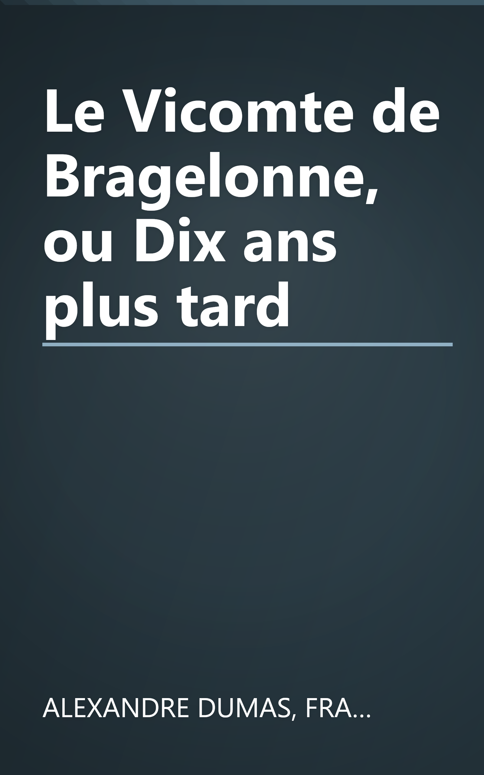 Le Vicomte de Bragelonne, ou Dix ans plus tard book cover
