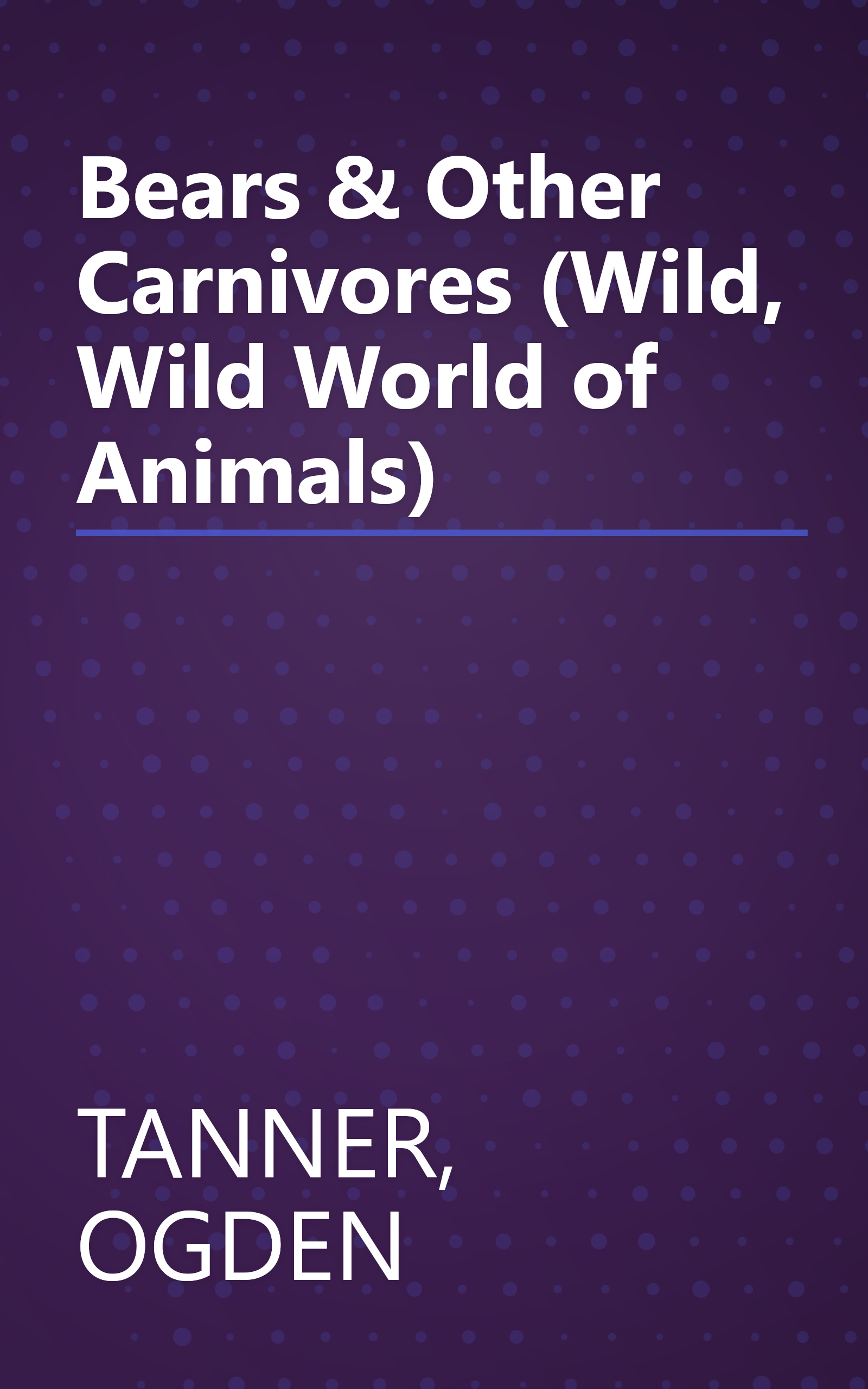Bears & Other Carnivores (Wild, Wild World of Animals) book cover