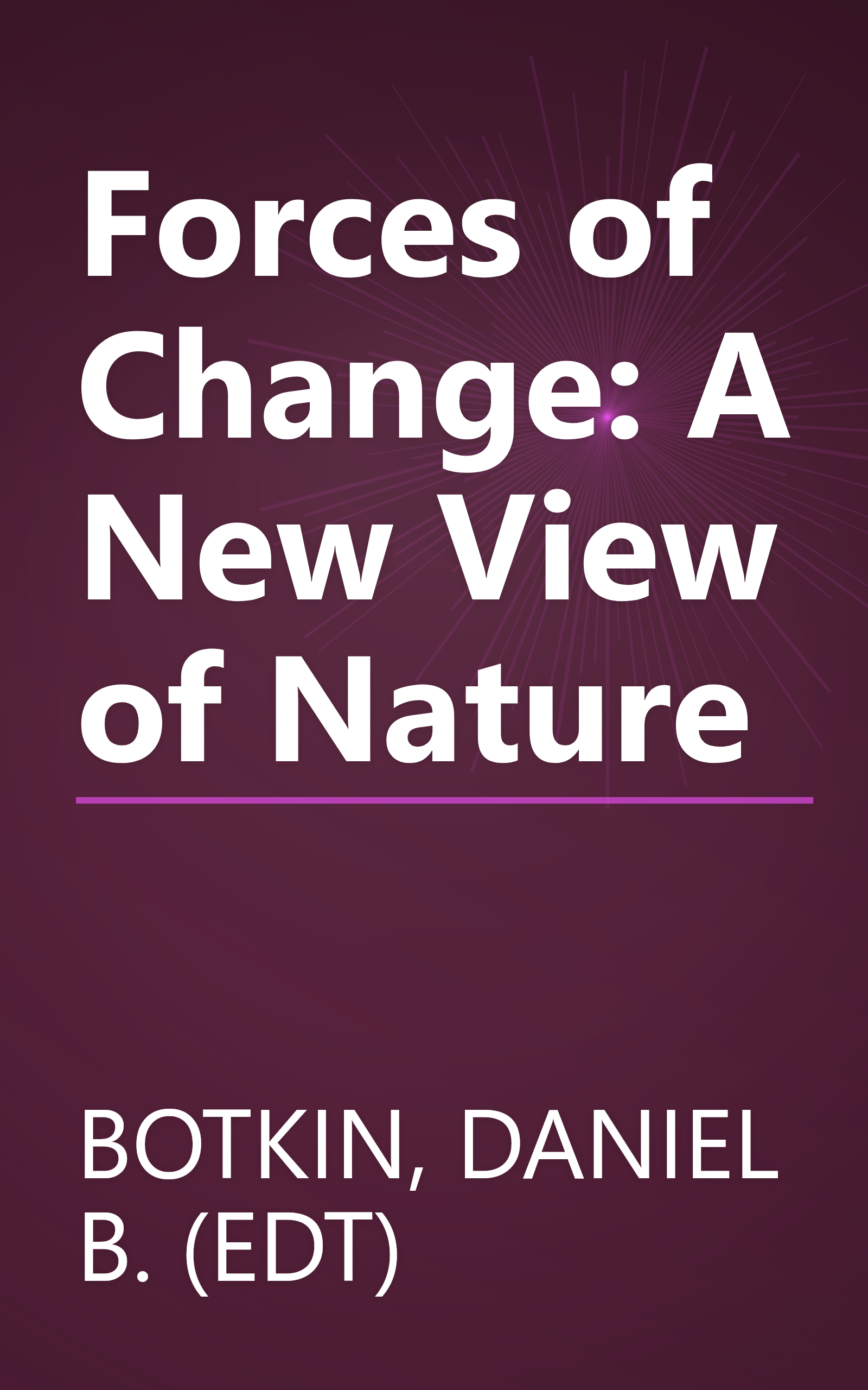 Forces of Change: A New View of Nature book cover
