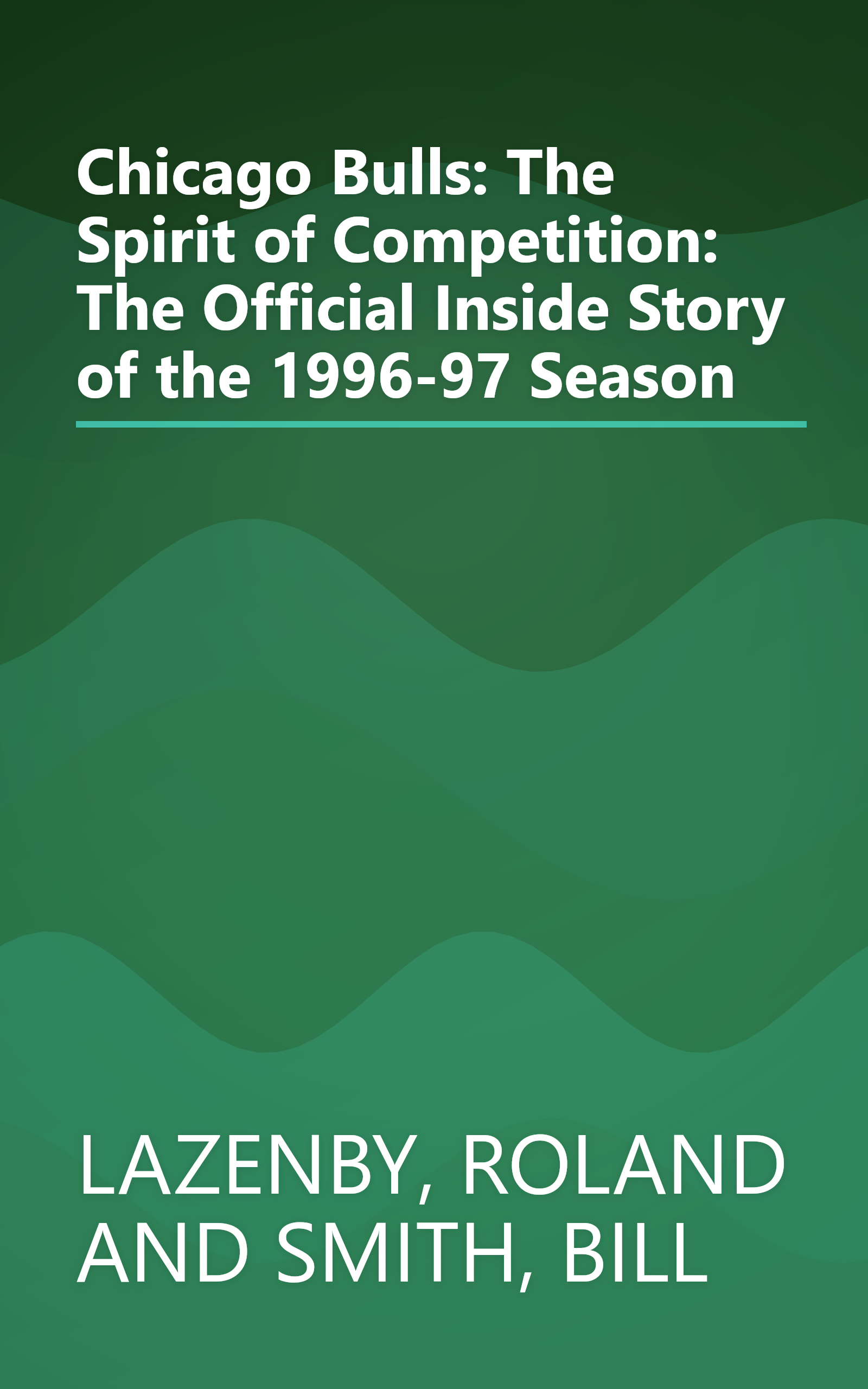 Chicago Bulls: The Spirit of Competition: The Official Inside Story of the 1996-97 Season book cover