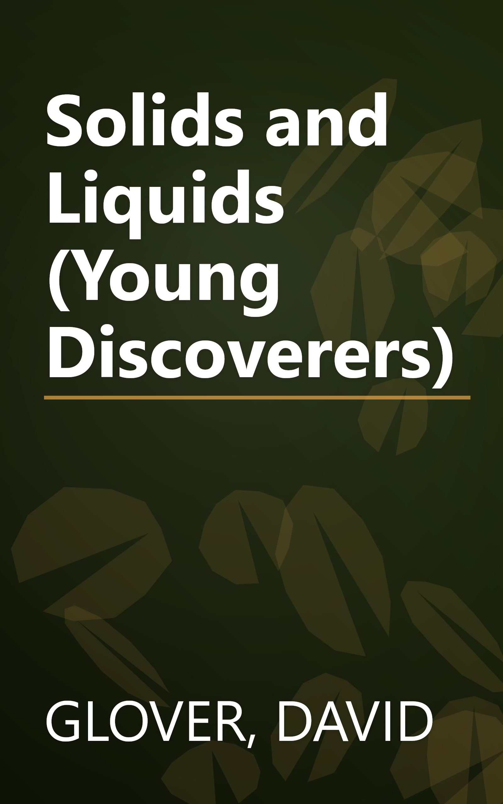 Solids and Liquids (Young Discoverers) book cover