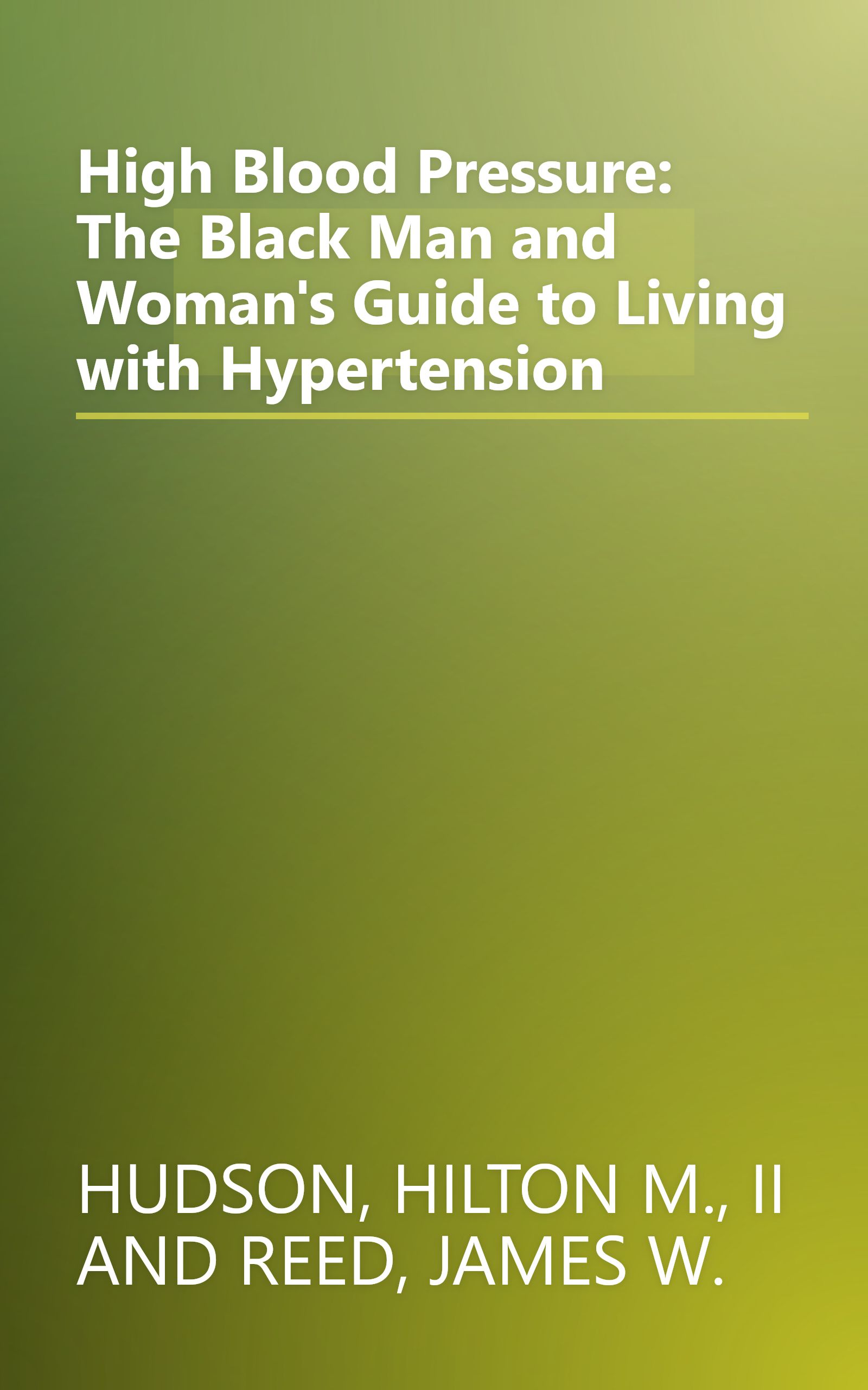 High Blood Pressure: The Black Man and Woman's Guide to Living with Hypertension book cover
