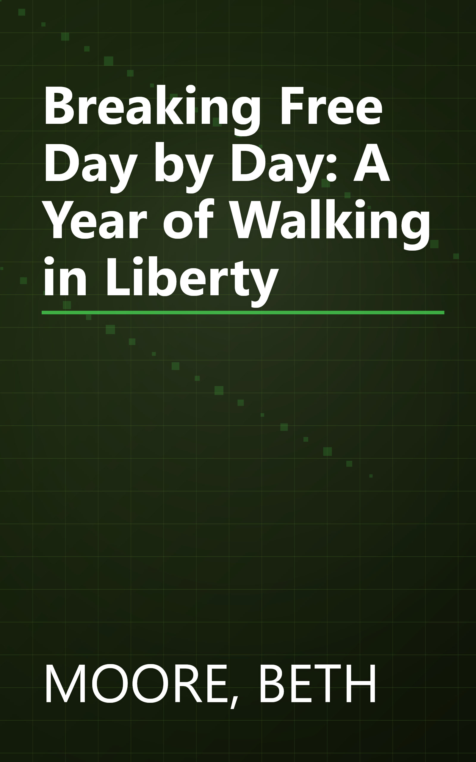 Breaking Free Day by Day: A Year of Walking in Liberty book cover