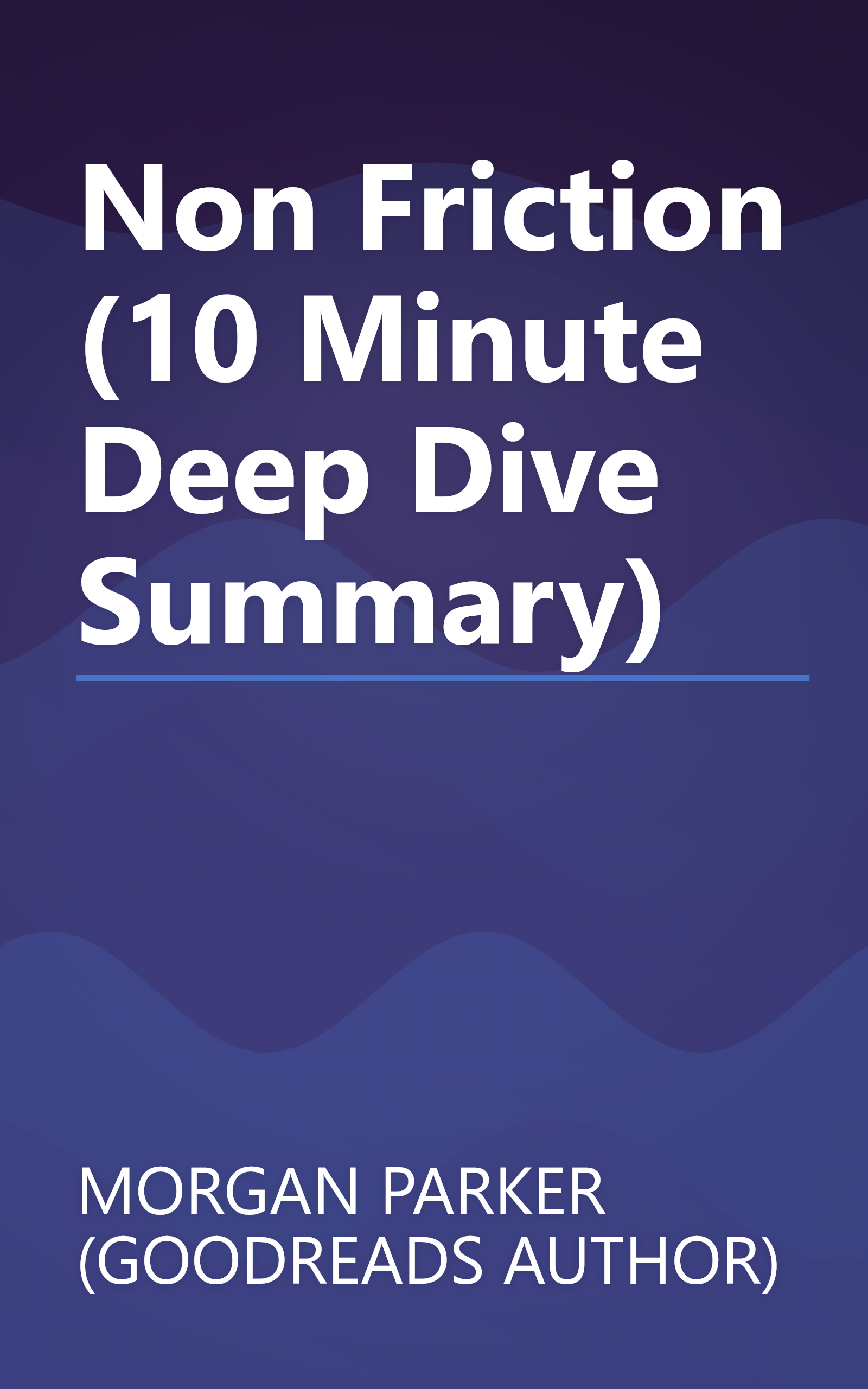 Non Friction (10 Minute   Deep Dive Summary) book cover