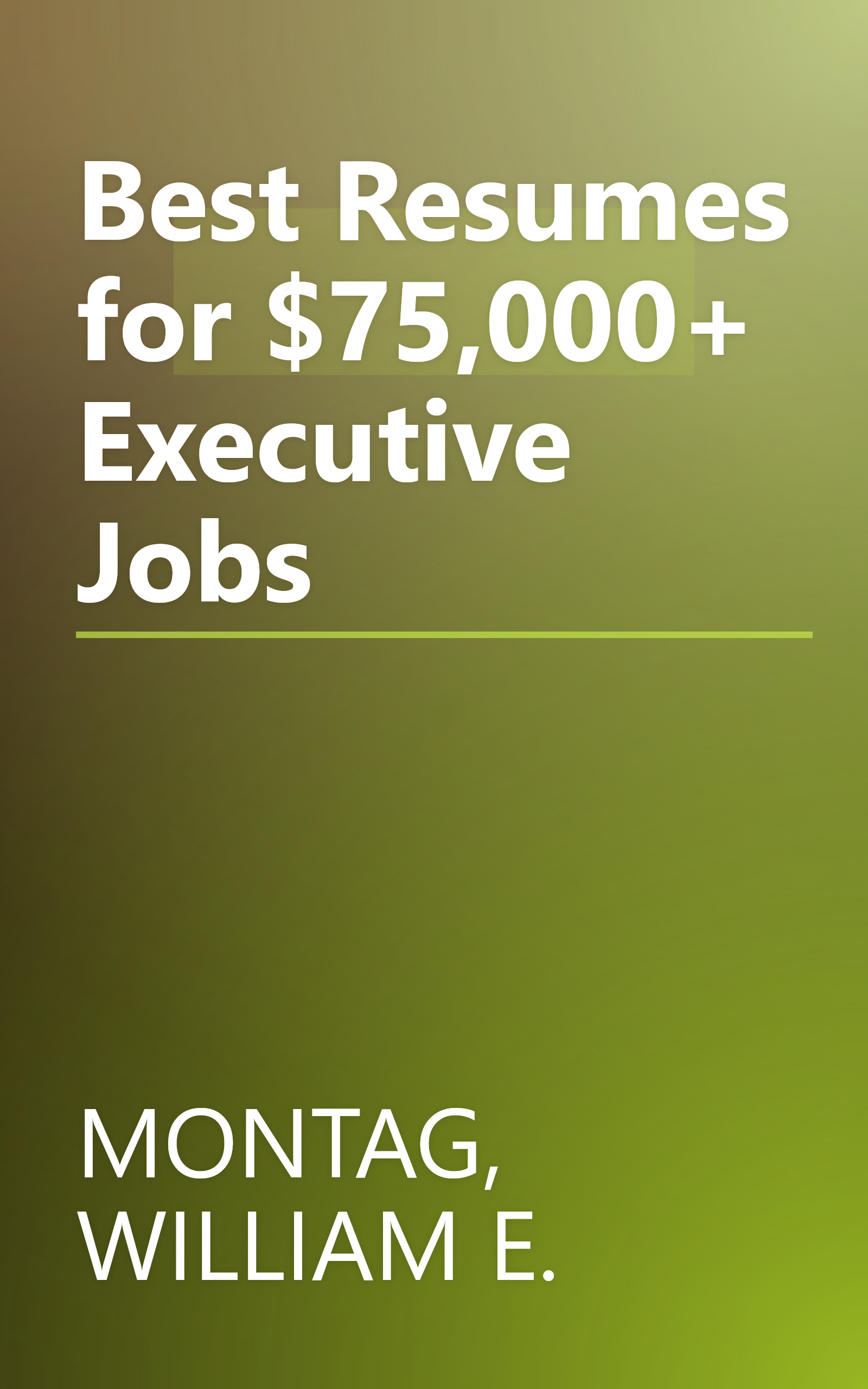 Best Resumes for $75,000+ Executive Jobs book cover