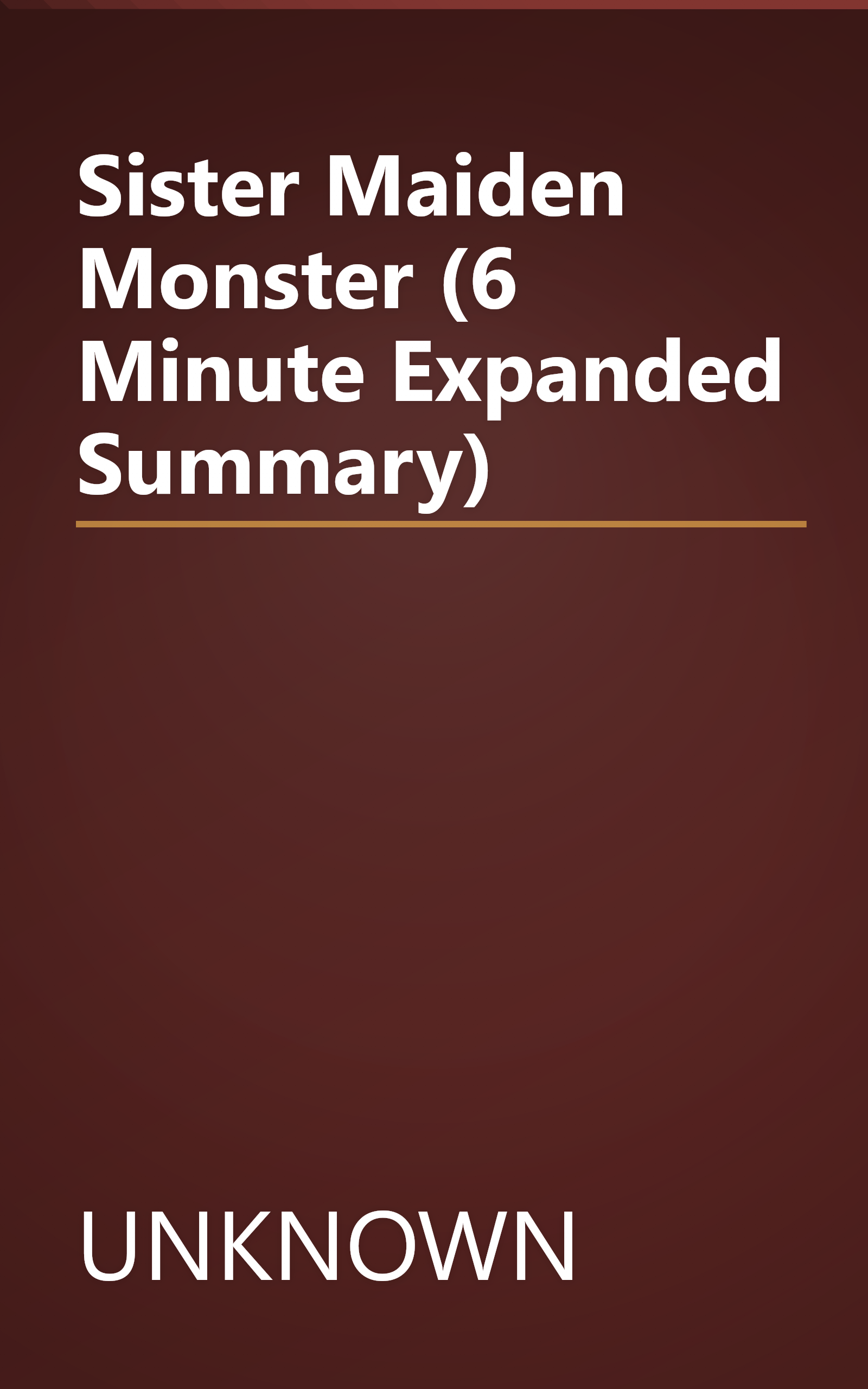 Sister  Maiden  Monster (6 Minute   Expanded Summary) book cover