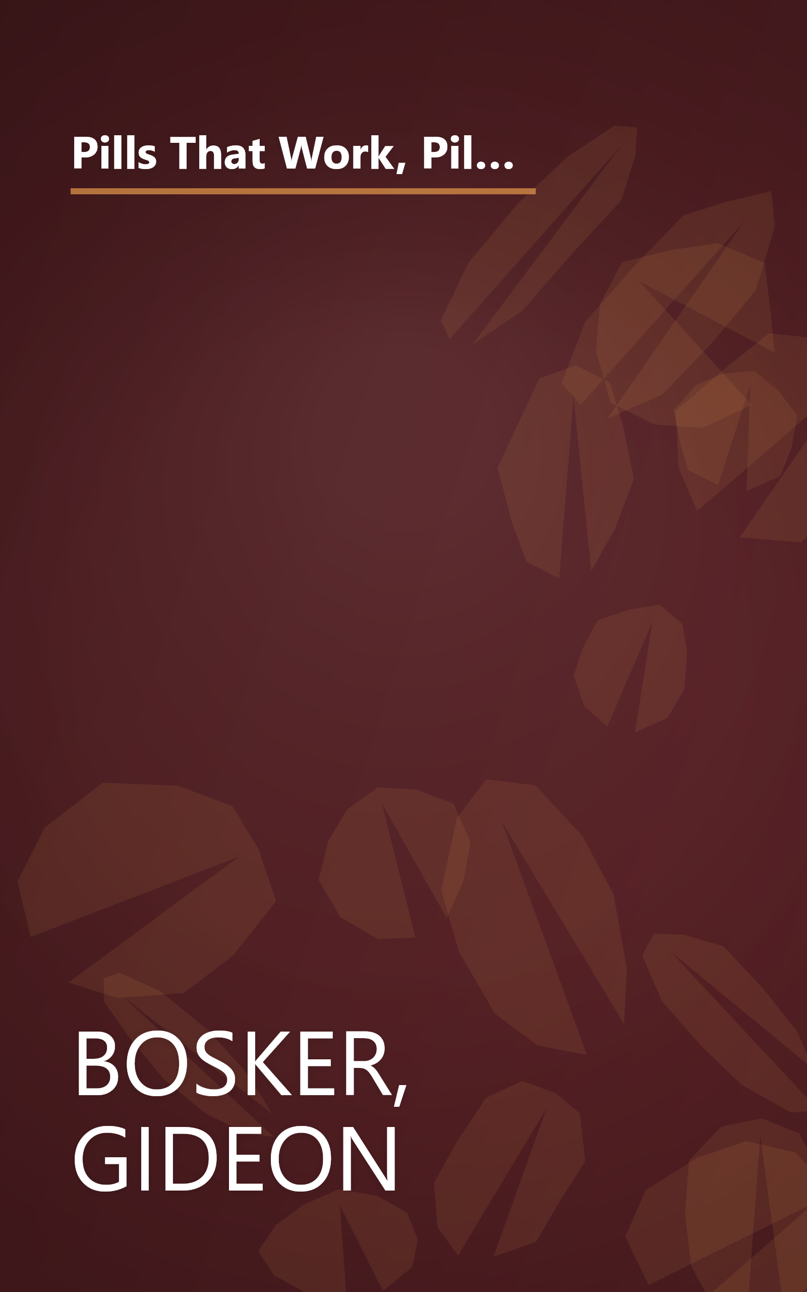 Pills That Work, Pills That Don't: Demanding and Getting the Best and Safest Medications for You and Your Family book cover