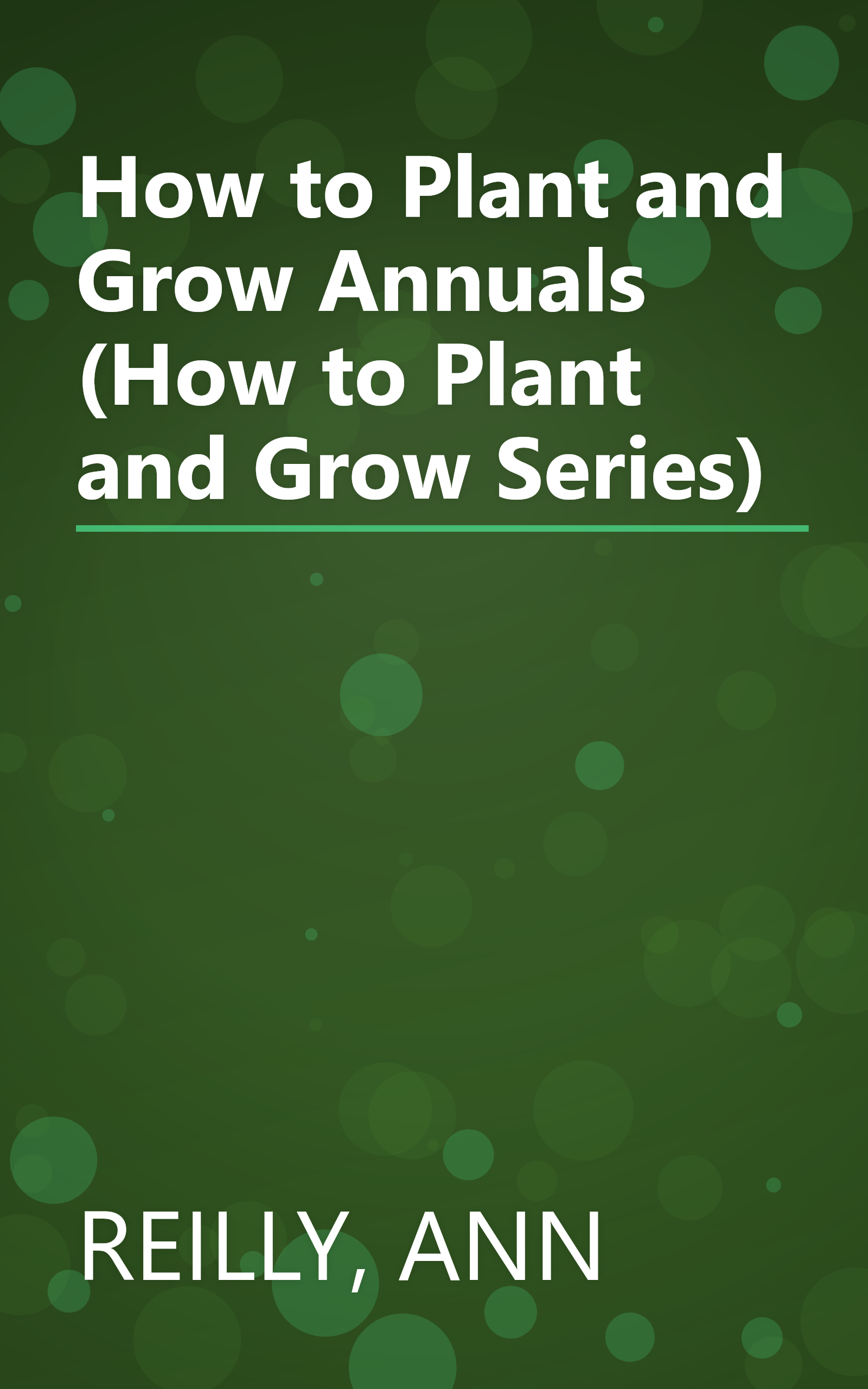 How to Plant and Grow Annuals (How to Plant and Grow Series) book cover
