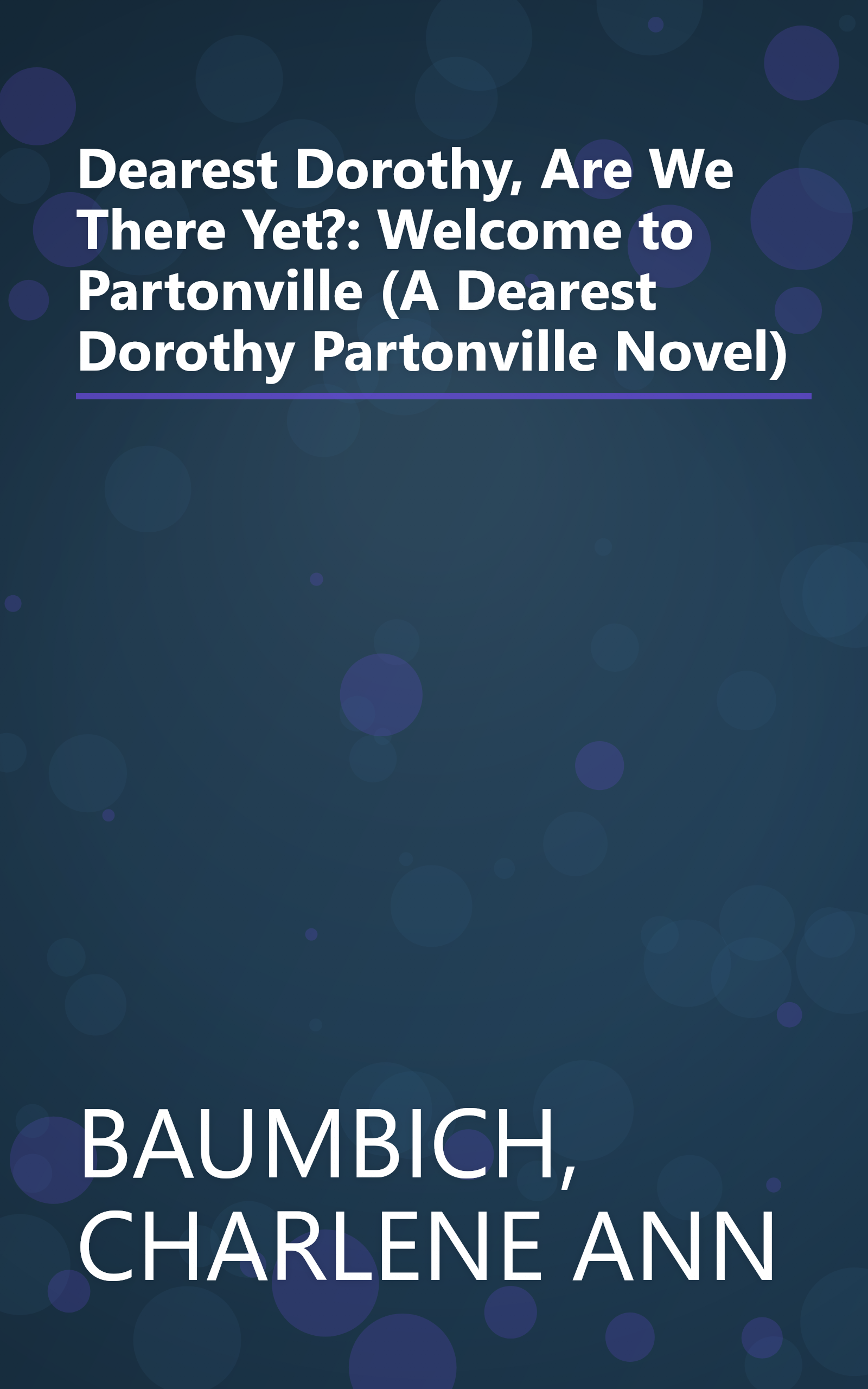 Dearest Dorothy, Are We There Yet?: Welcome to Partonville (A Dearest Dorothy Partonville Novel) book cover