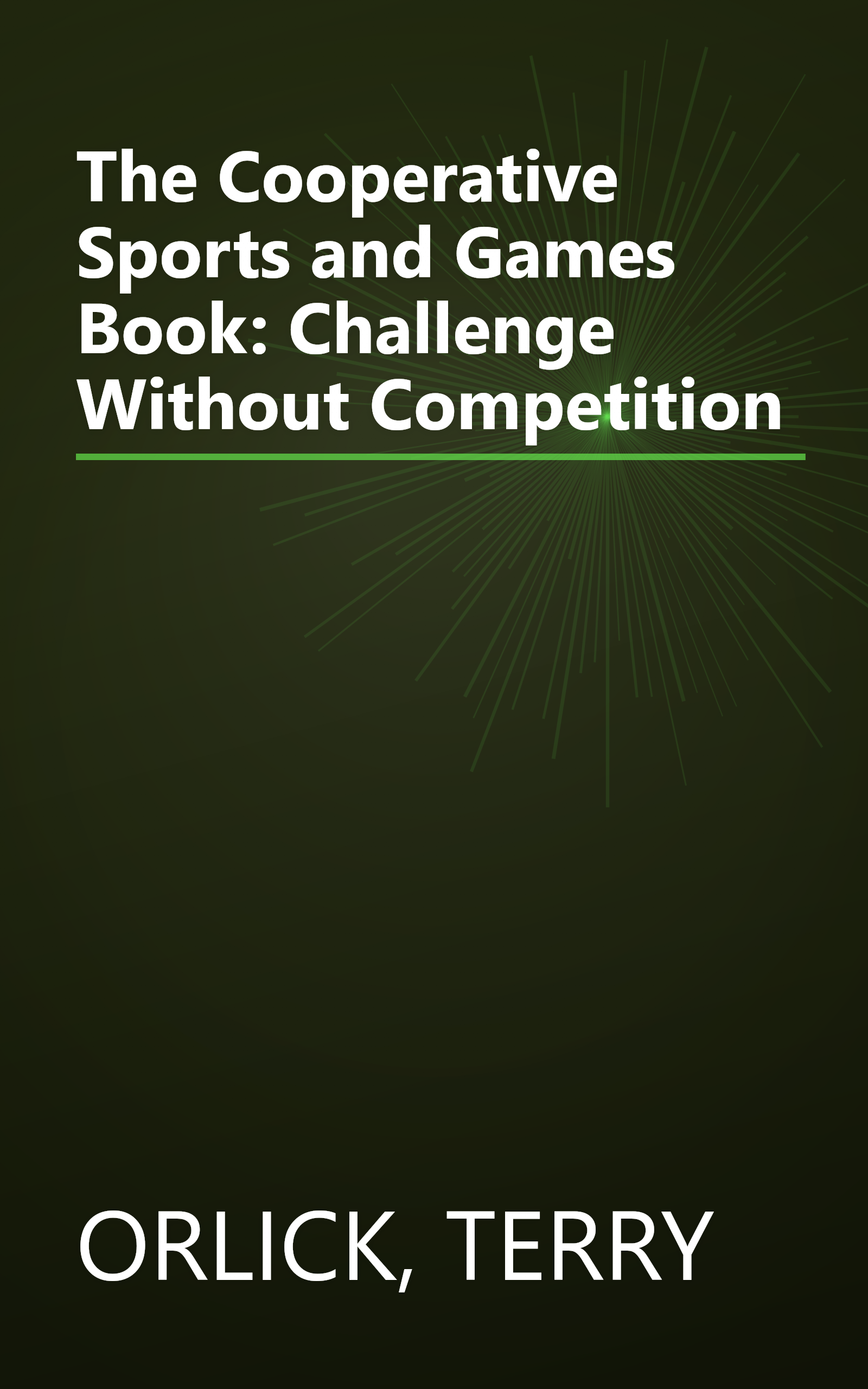 The Cooperative Sports and Games Book: Challenge Without Competition book cover