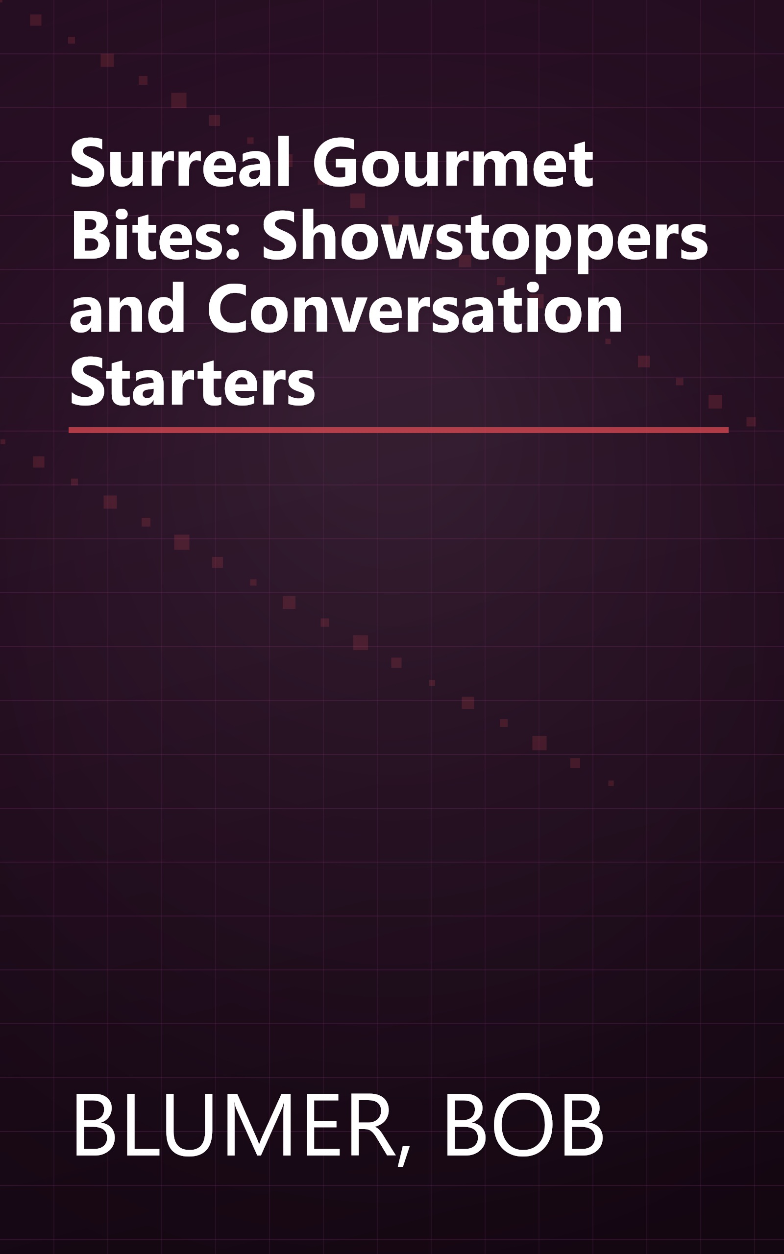 Surreal Gourmet Bites: Showstoppers and Conversation Starters book cover