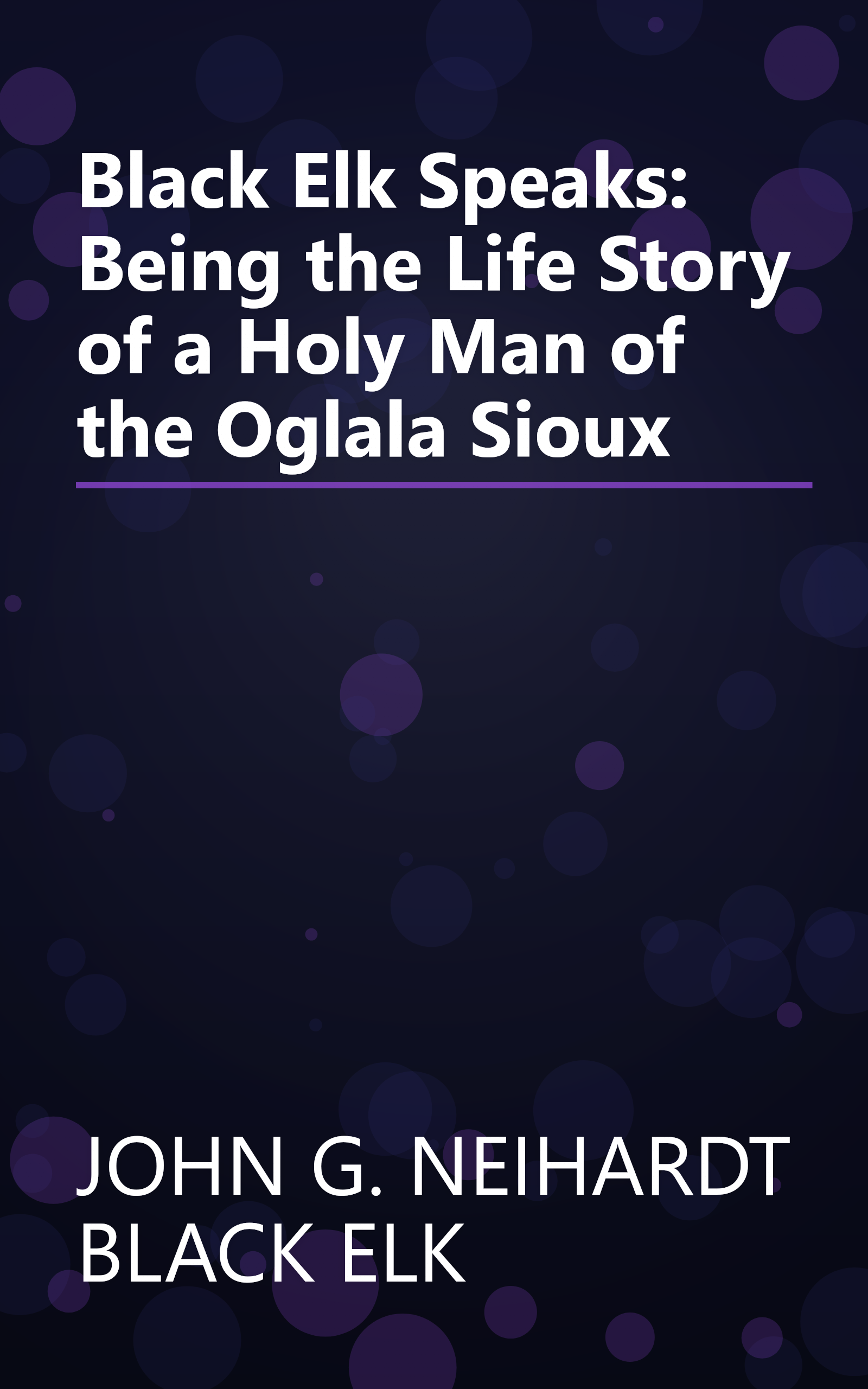 Black Elk Speaks: Being the Life Story of a Holy Man of the Oglala Sioux book cover