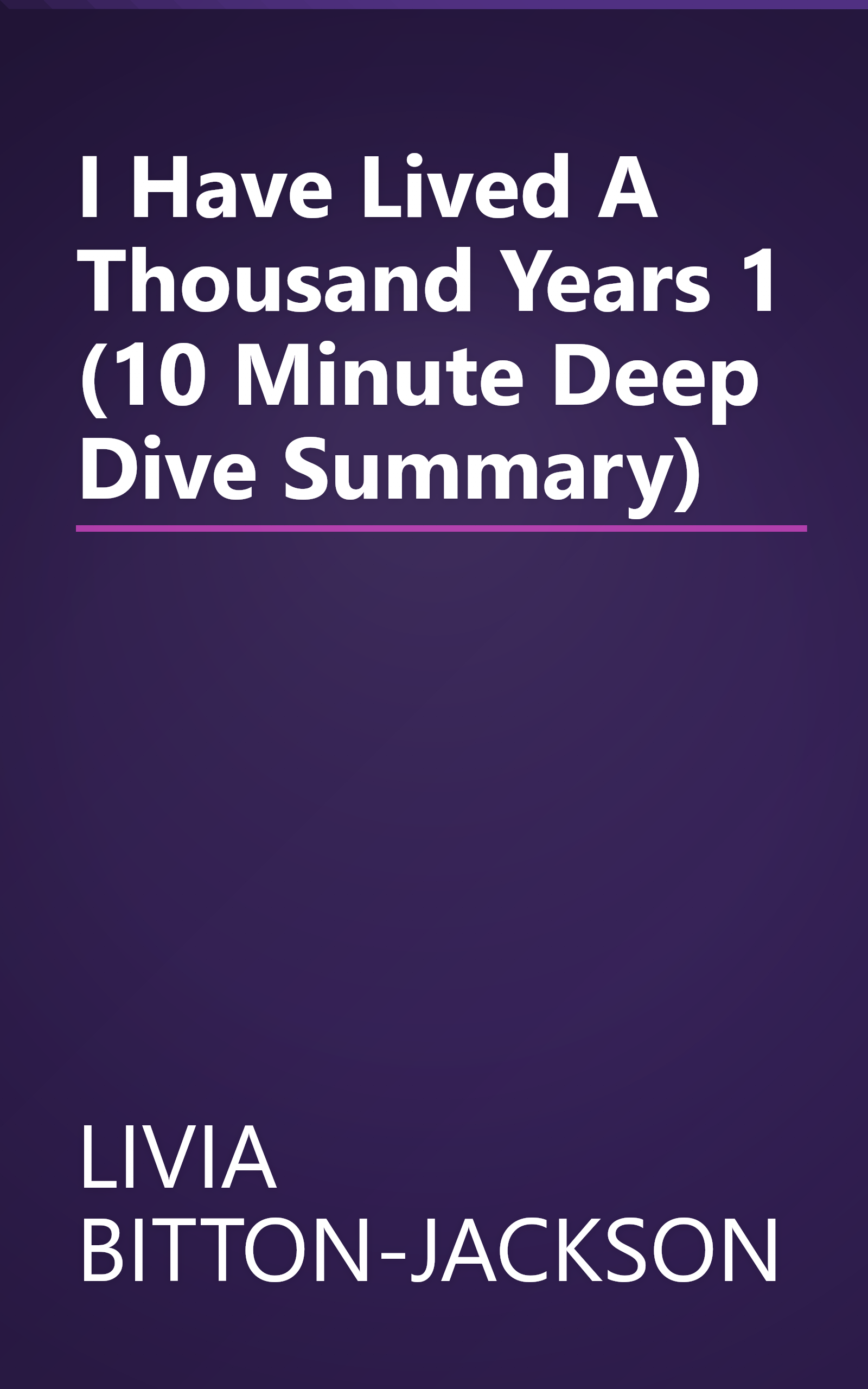 I Have Lived A Thousand Years 1 (10 Minute   Deep Dive Summary) book cover