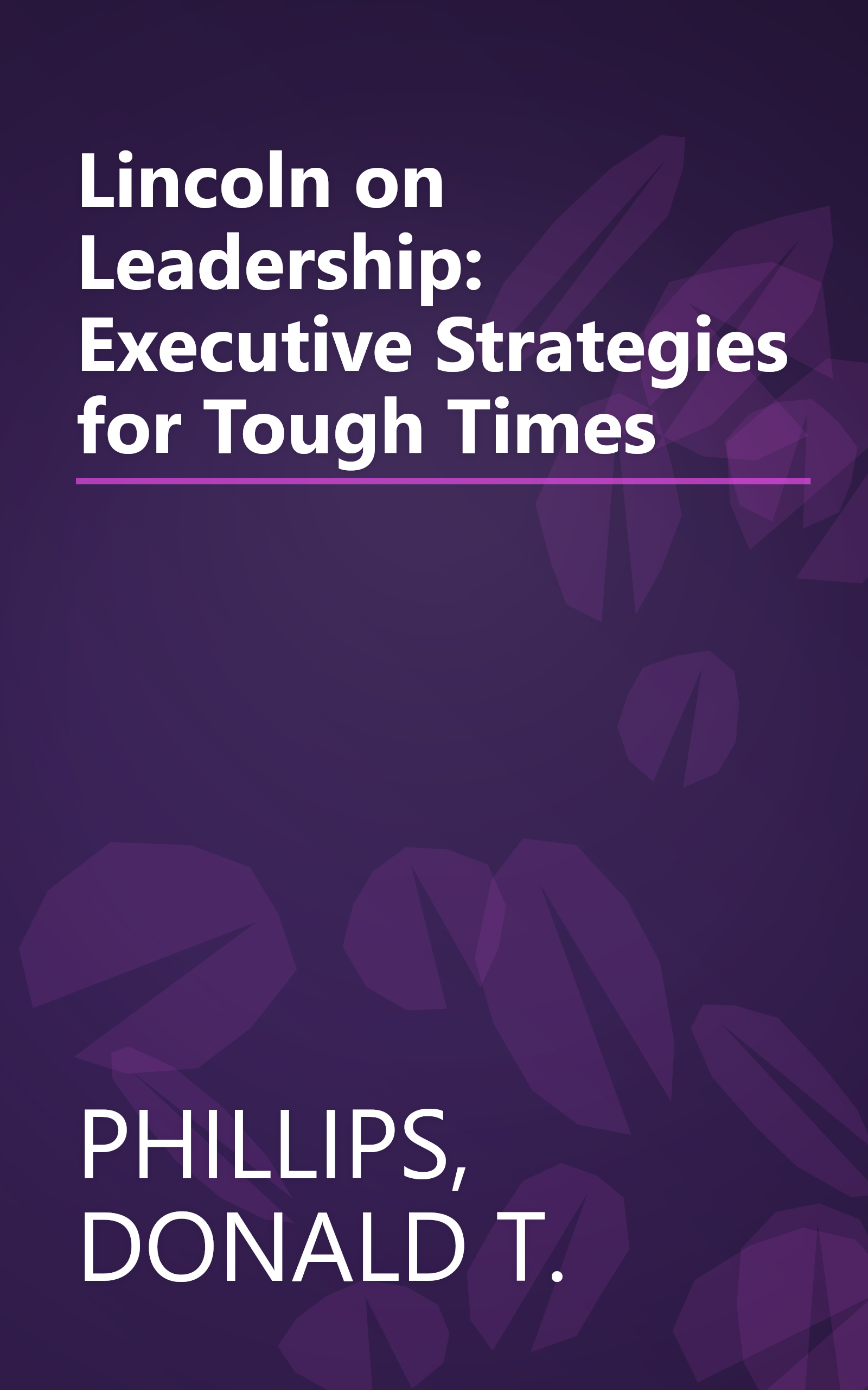 Lincoln on Leadership: Executive Strategies for Tough Times book cover