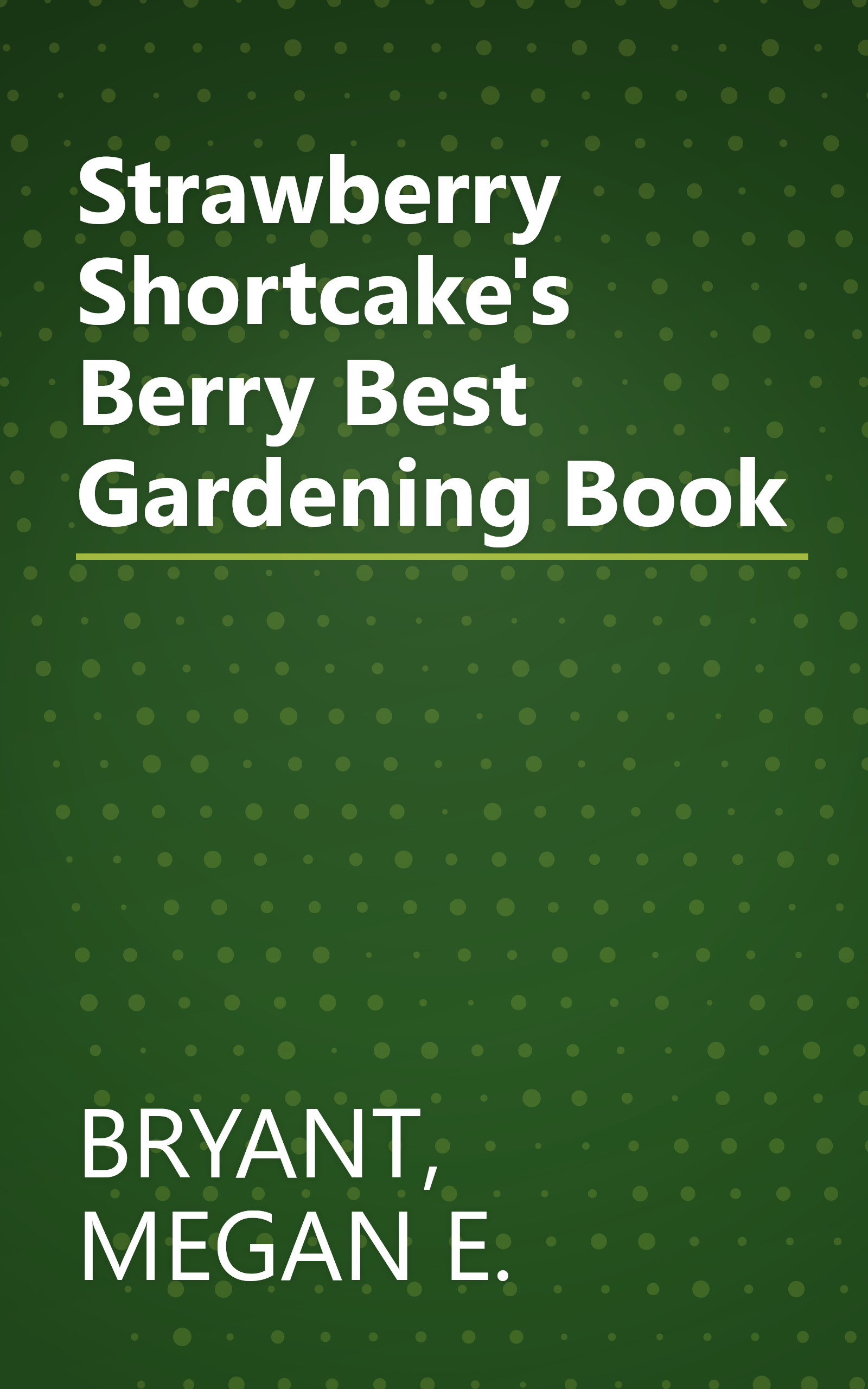 Strawberry Shortcake's Berry Best Gardening Book book cover