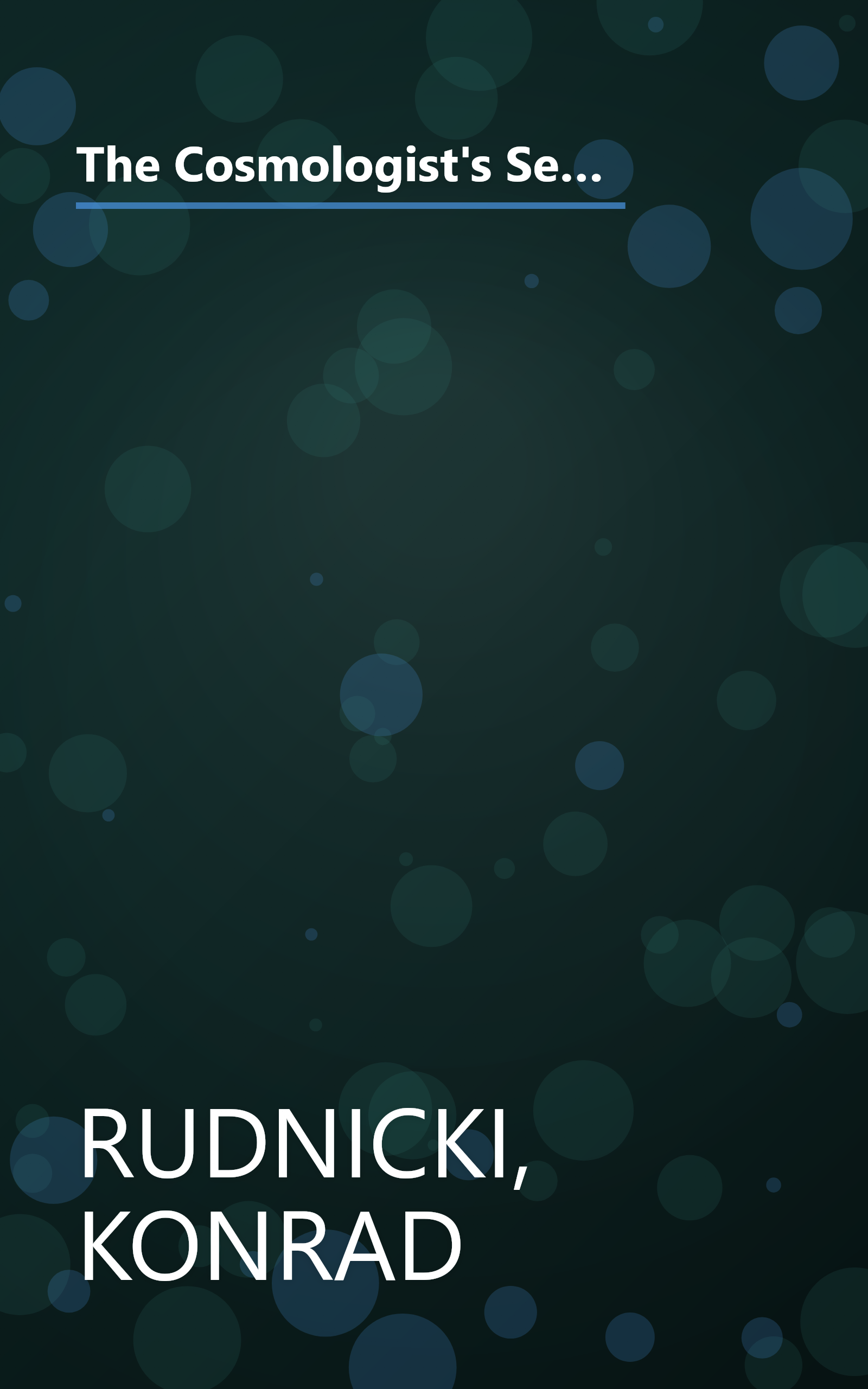The Cosmologist's Second: The Riddle of Time in Theories of the Universe (Anomalies : Alternatives to Contemporary Orthodoxies) book cover