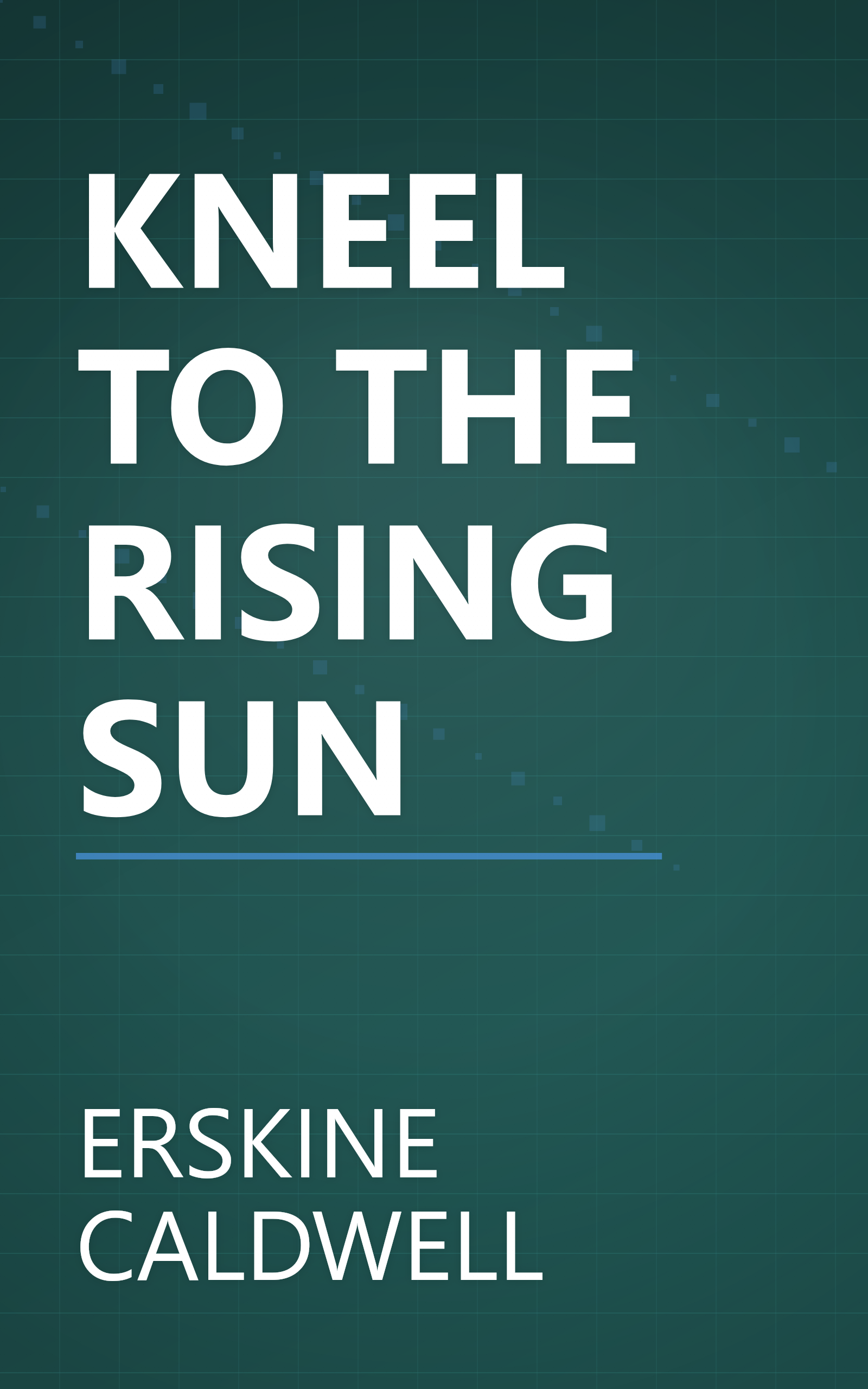 KNEEL TO THE RISING SUN book cover