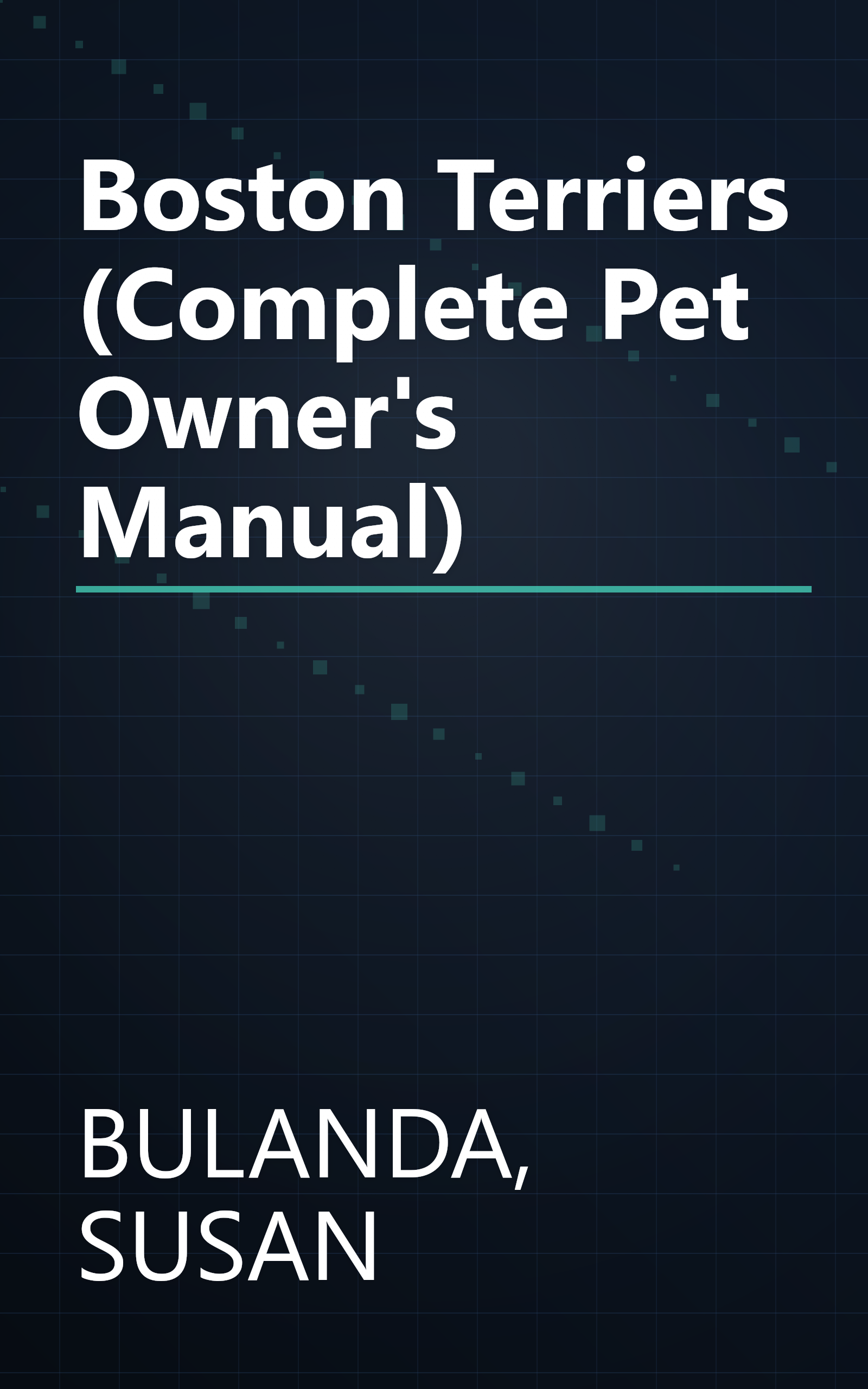 Boston Terriers (Complete Pet Owner's Manual) book cover