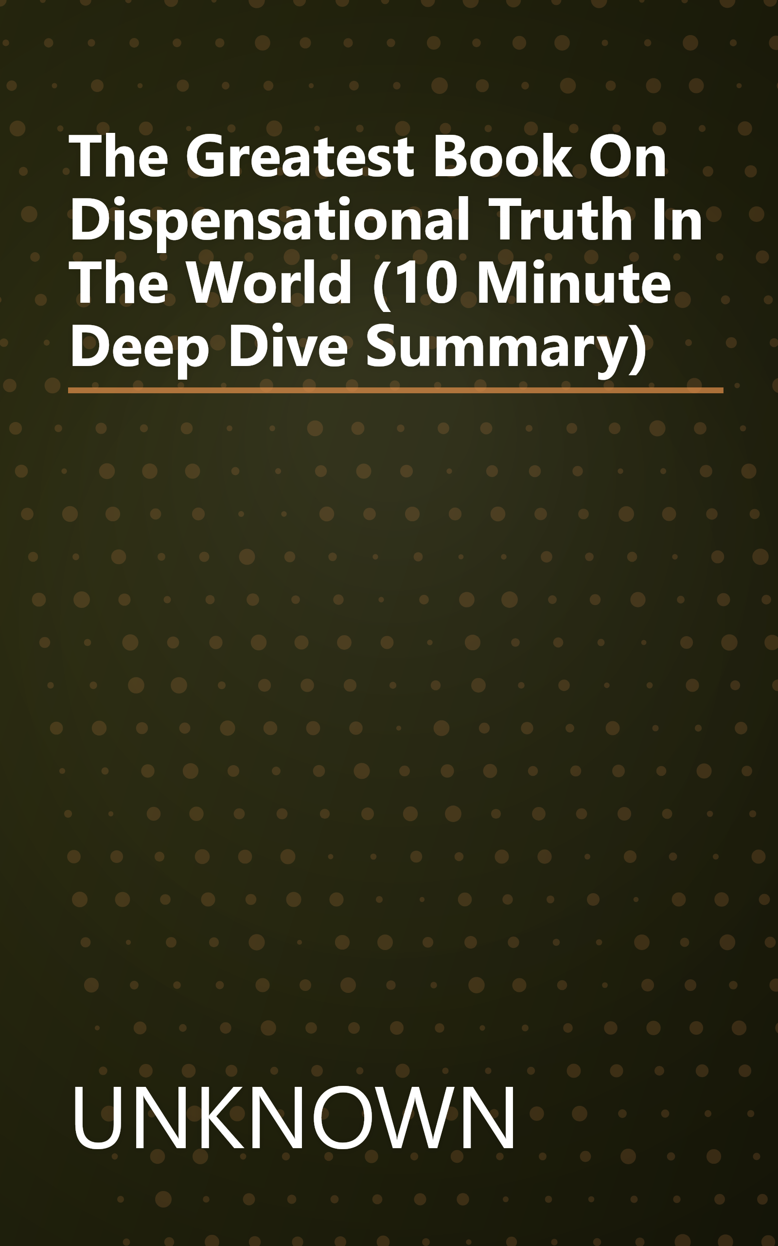 The Greatest Book On  Dispensational Truth  In The World (10 Minute   Deep Dive Summary) book cover