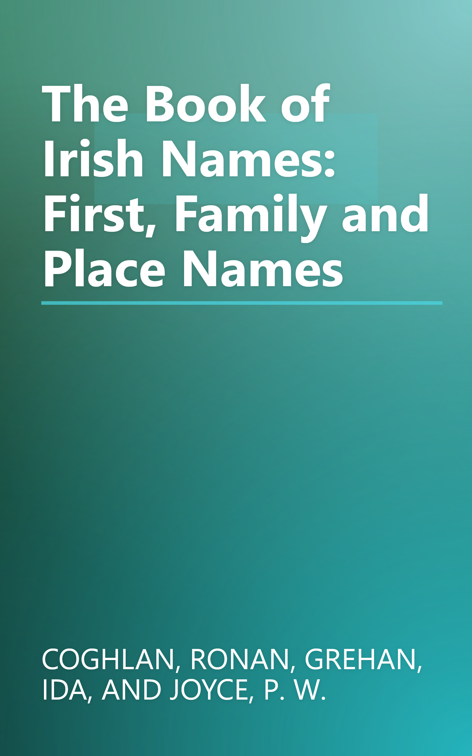 The Book of Irish Names: First, Family and Place Names book cover
