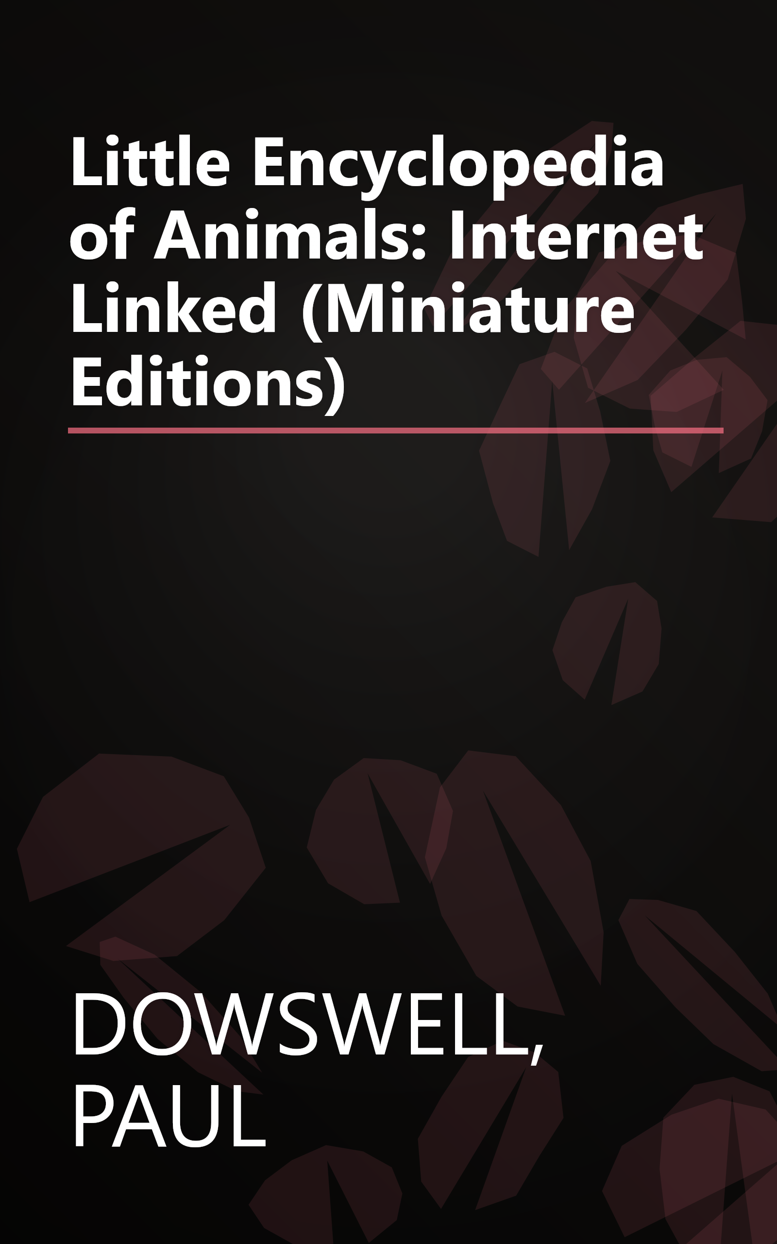 Little Encyclopedia of Animals: Internet Linked (Miniature Editions) book cover