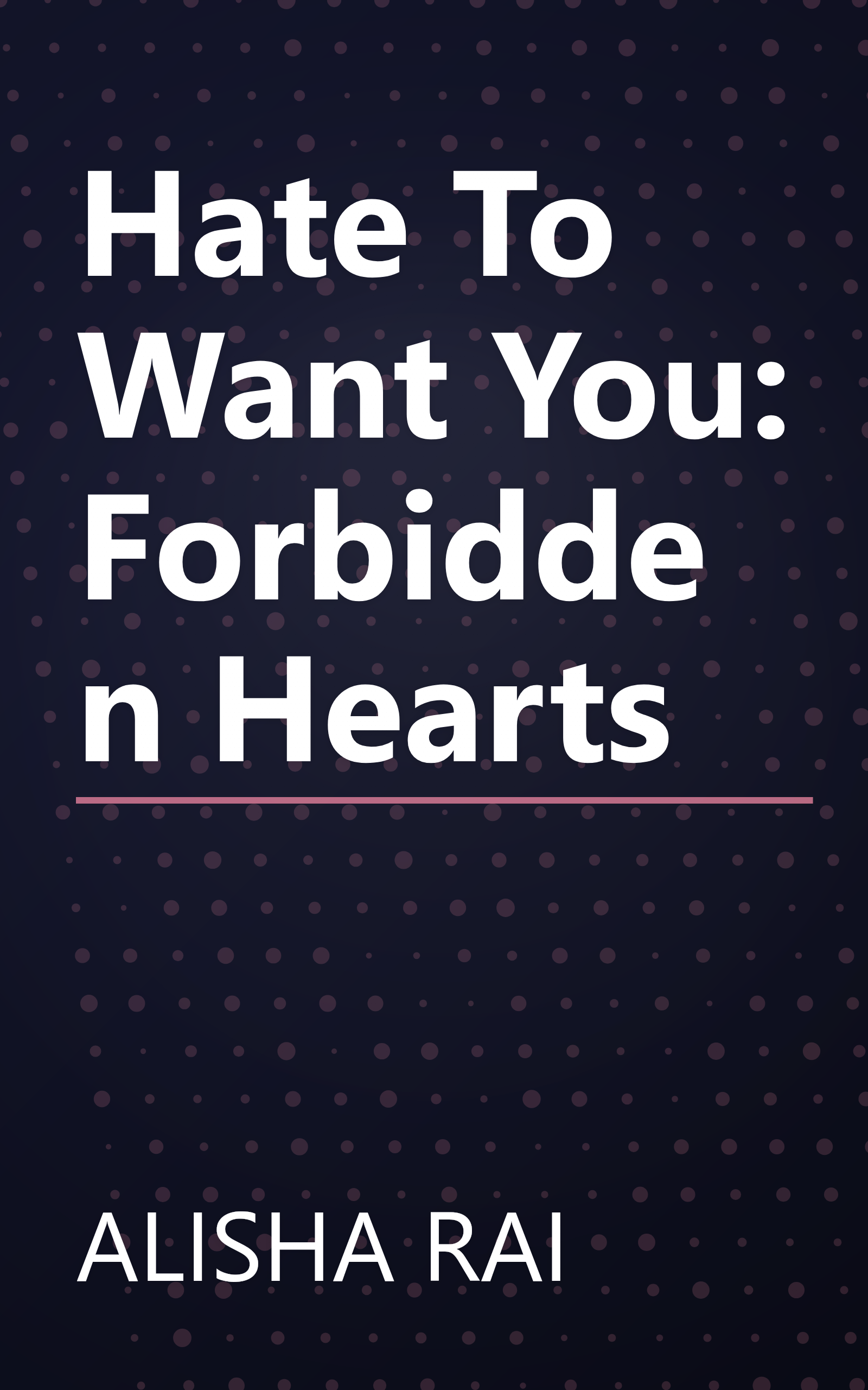 Hate To Want You: Forbidden Hearts book cover