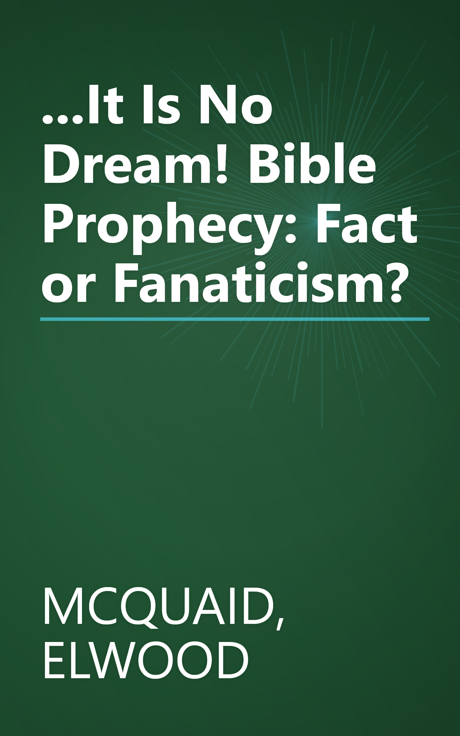 ...It Is No Dream! Bible Prophecy: Fact or Fanaticism? book cover