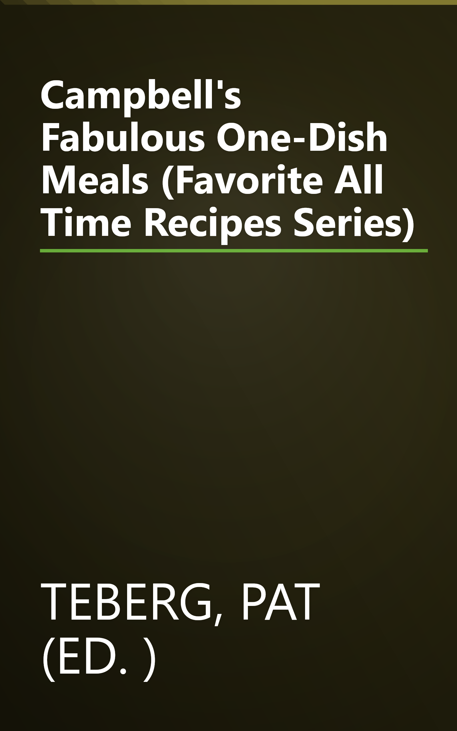 Campbell's Fabulous One-Dish Meals (Favorite All Time Recipes Series) book cover