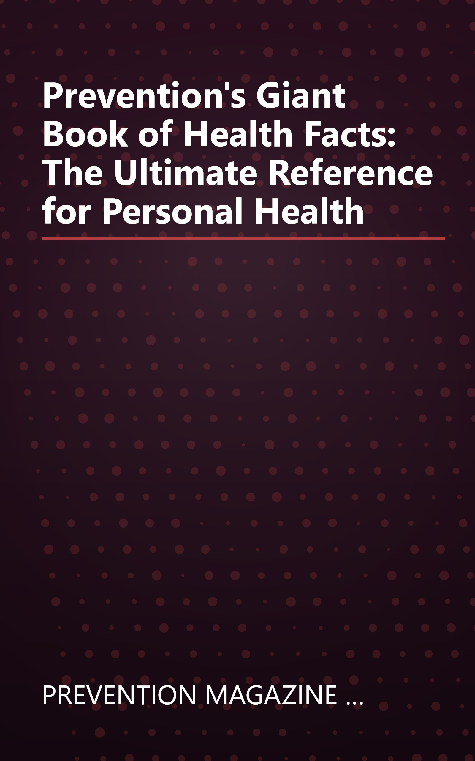 Prevention's Giant Book of Health Facts: The Ultimate Reference for Personal Health book cover