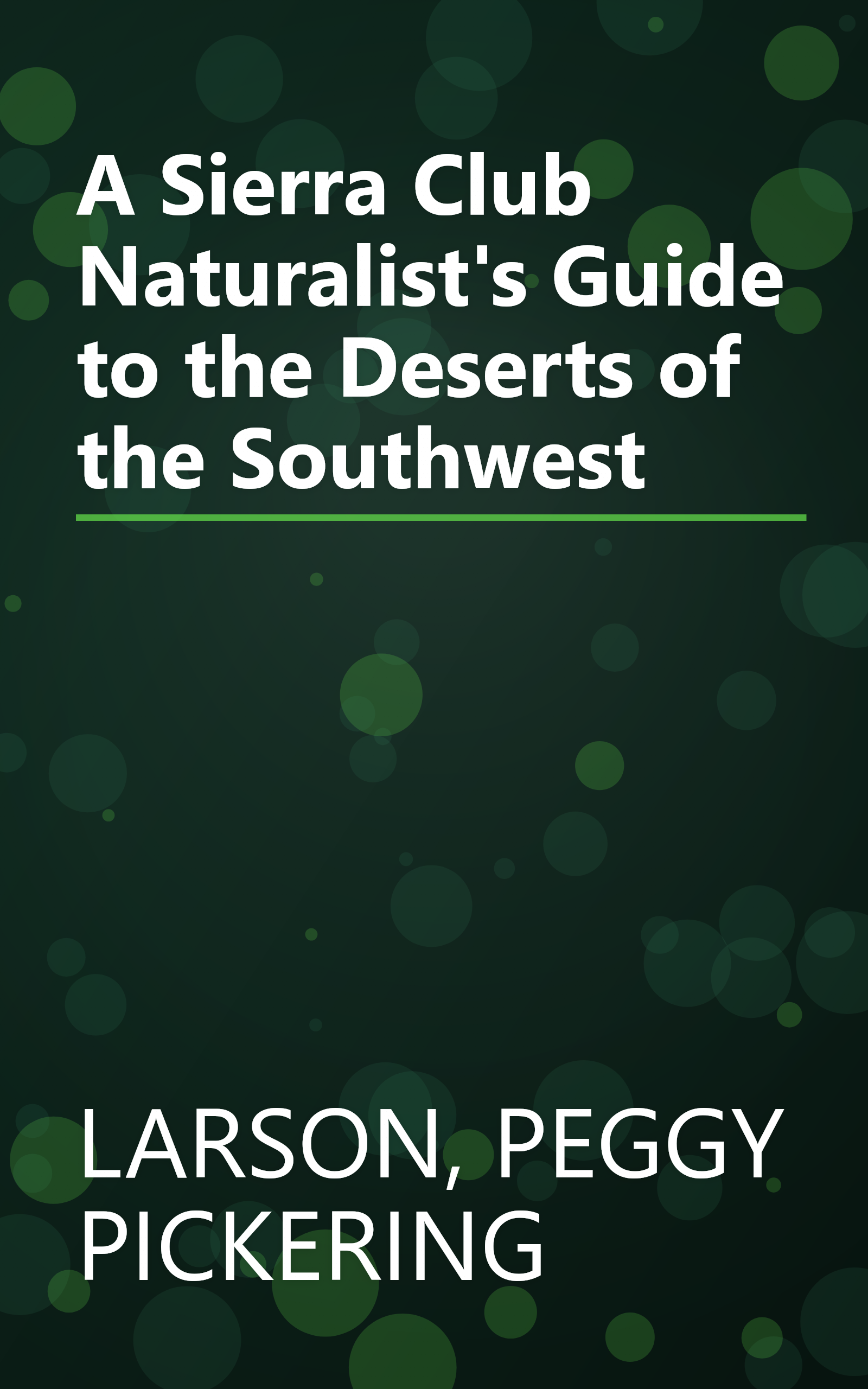 A Sierra Club Naturalist's Guide to the Deserts of the Southwest book cover