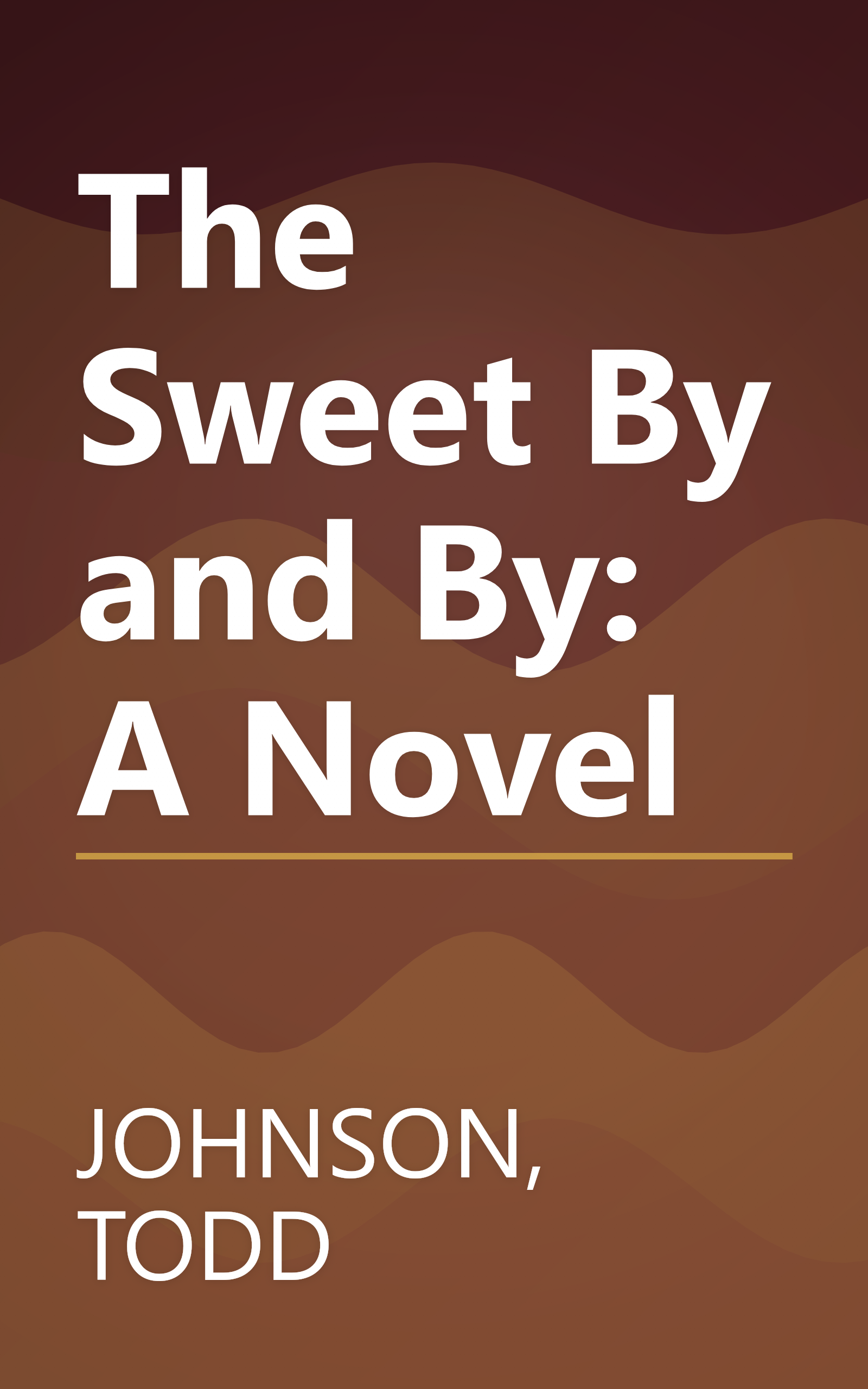 The Sweet By and By: A Novel book cover