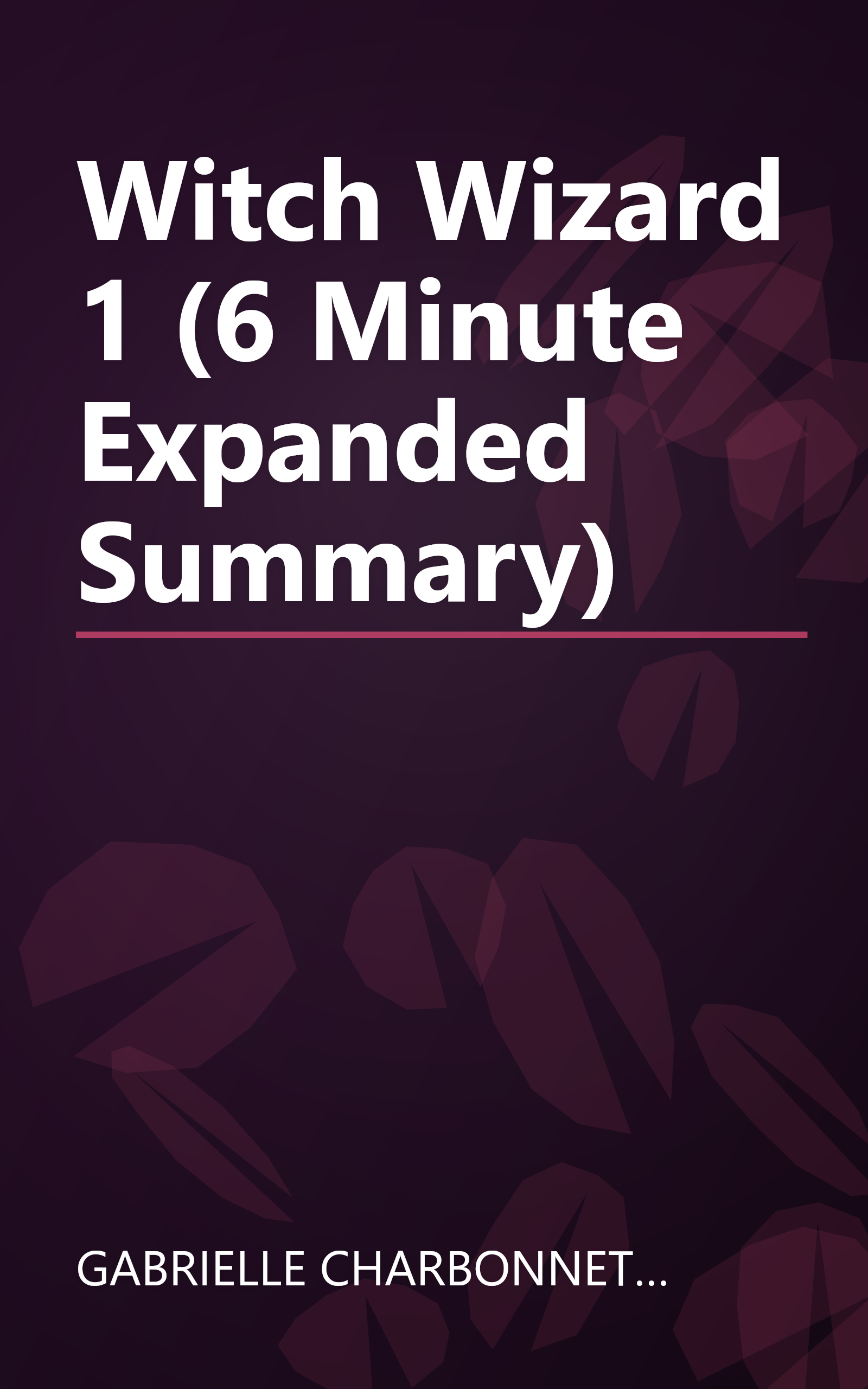 Witch   Wizard 1 (6 Minute   Expanded Summary) book cover