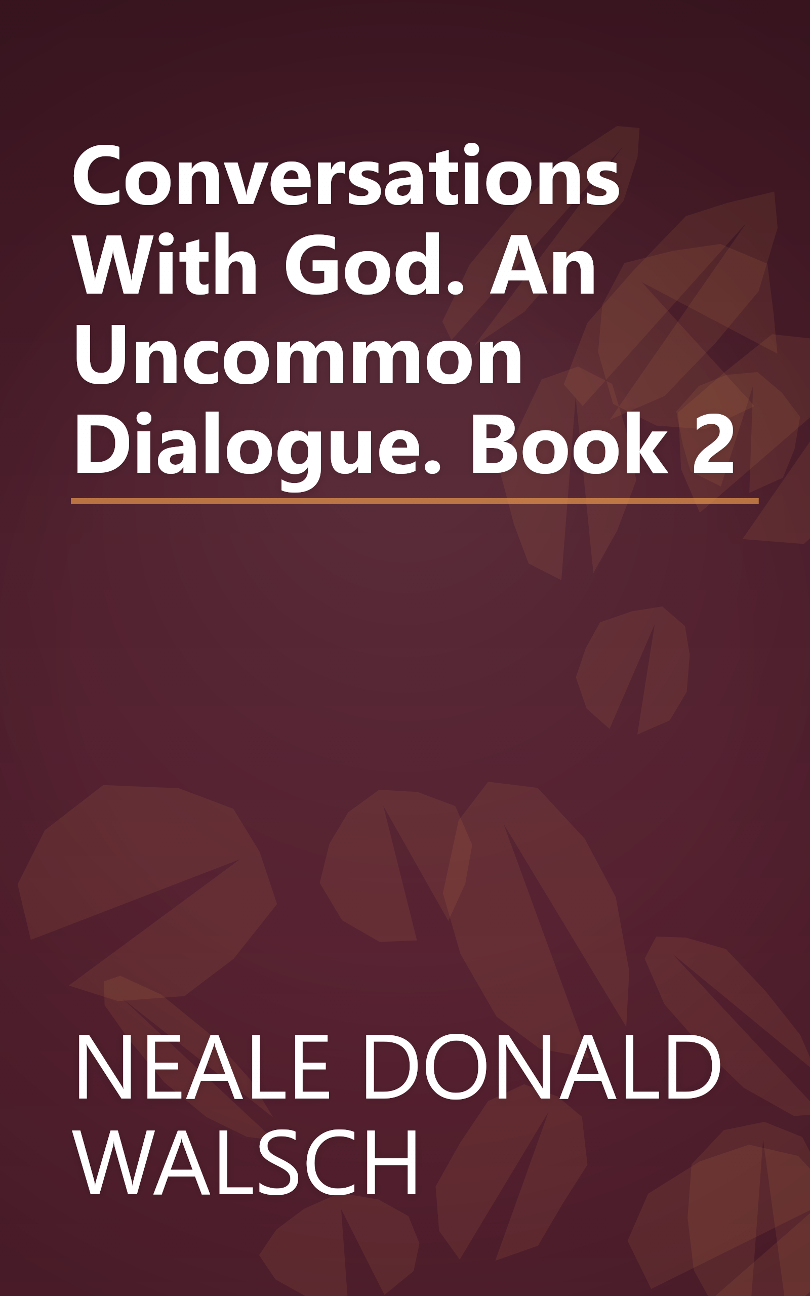 Conversations With God. An Uncommon Dialogue. Book 2 book cover
