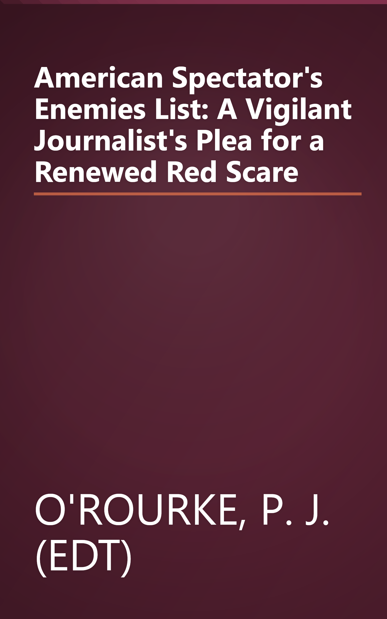 American Spectator's Enemies List: A Vigilant Journalist's Plea for a Renewed Red Scare book cover