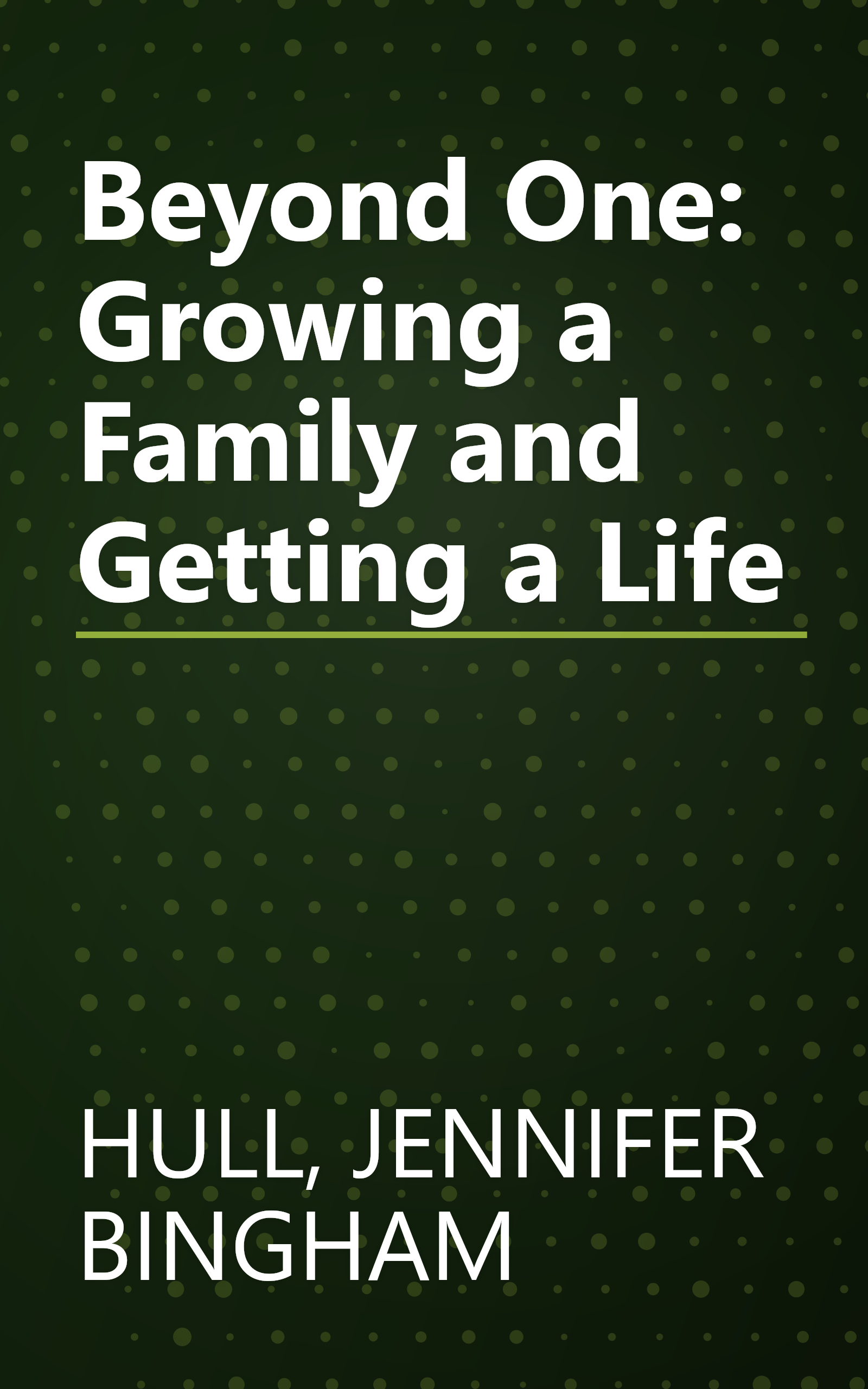 Beyond One: Growing a Family and Getting a Life book cover