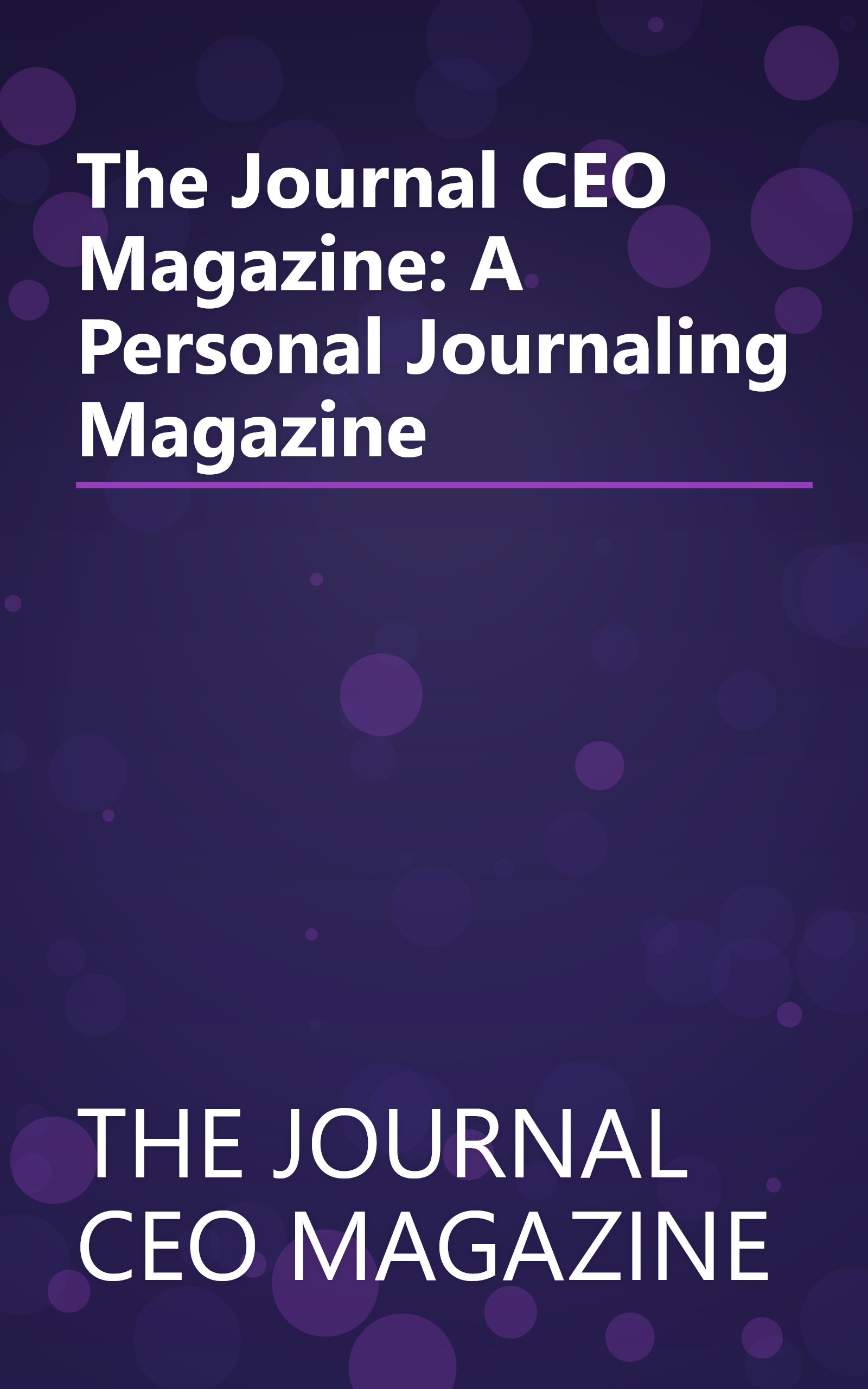 The Journal CEO Magazine: A Personal Journaling Magazine book cover