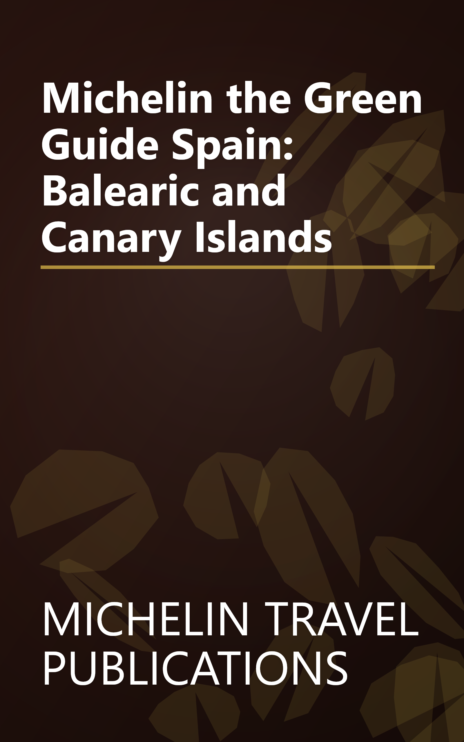 Michelin the Green Guide Spain: Balearic and Canary Islands book cover