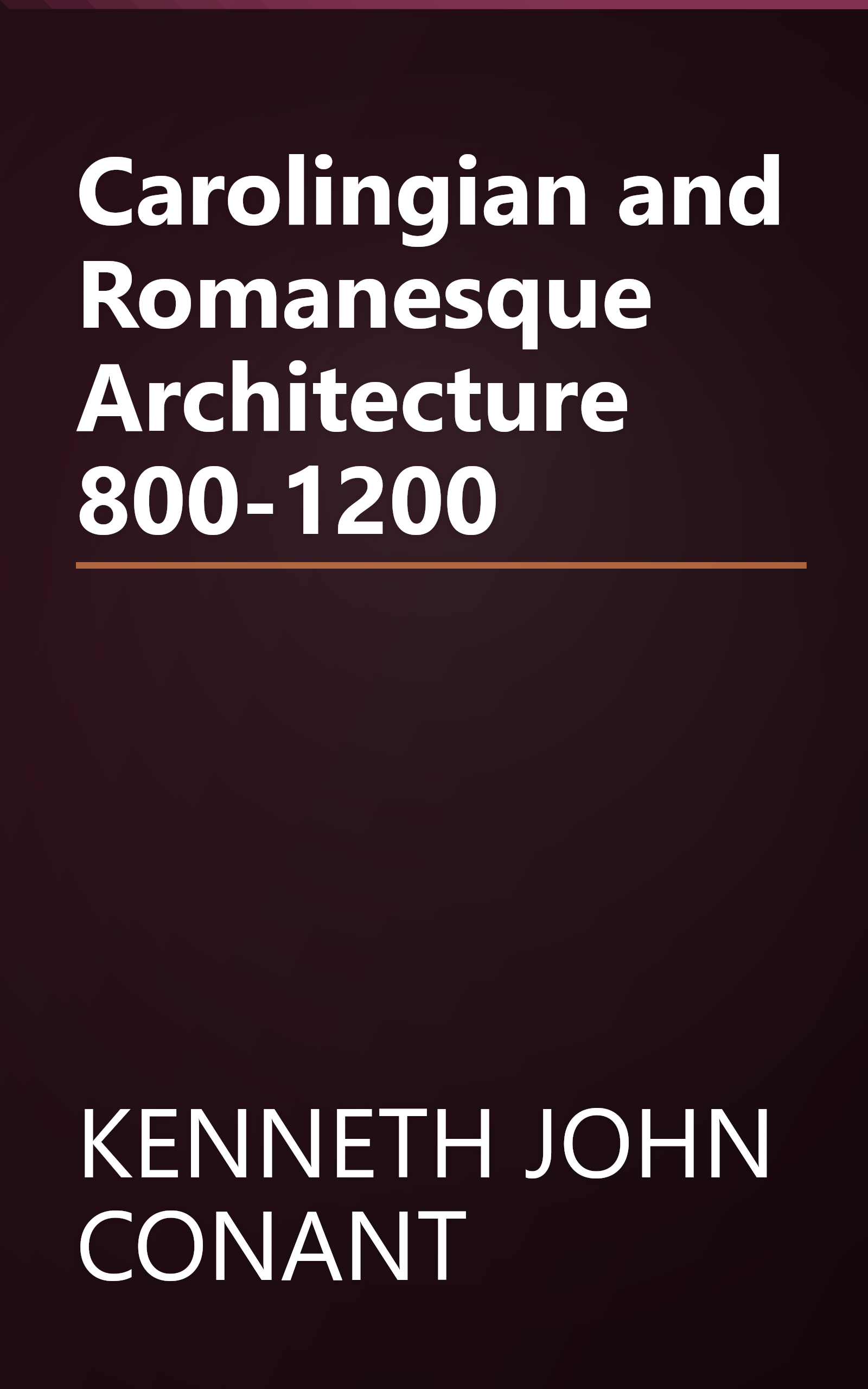 Carolingian and Romanesque Architecture 800-1200 book cover