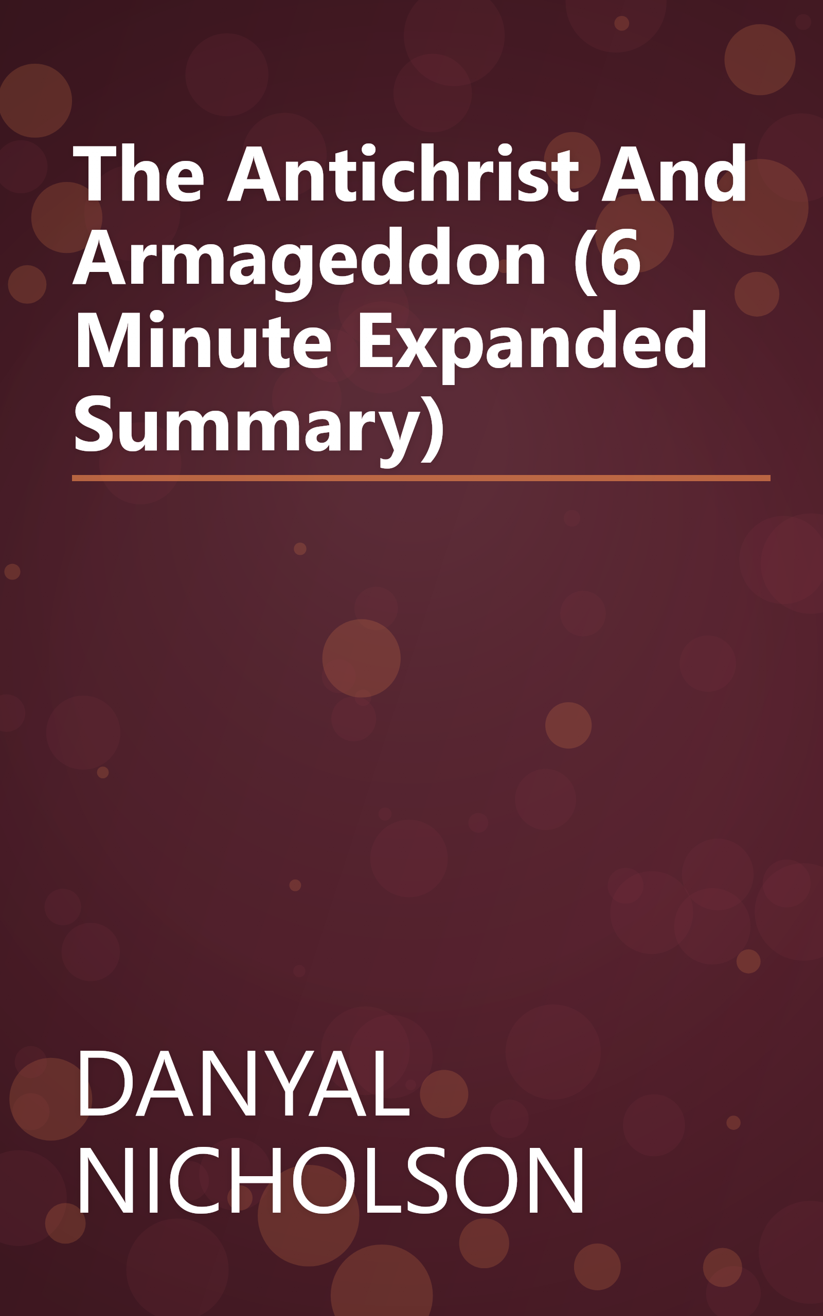 The Antichrist And Armageddon (6 Minute   Expanded Summary) book cover