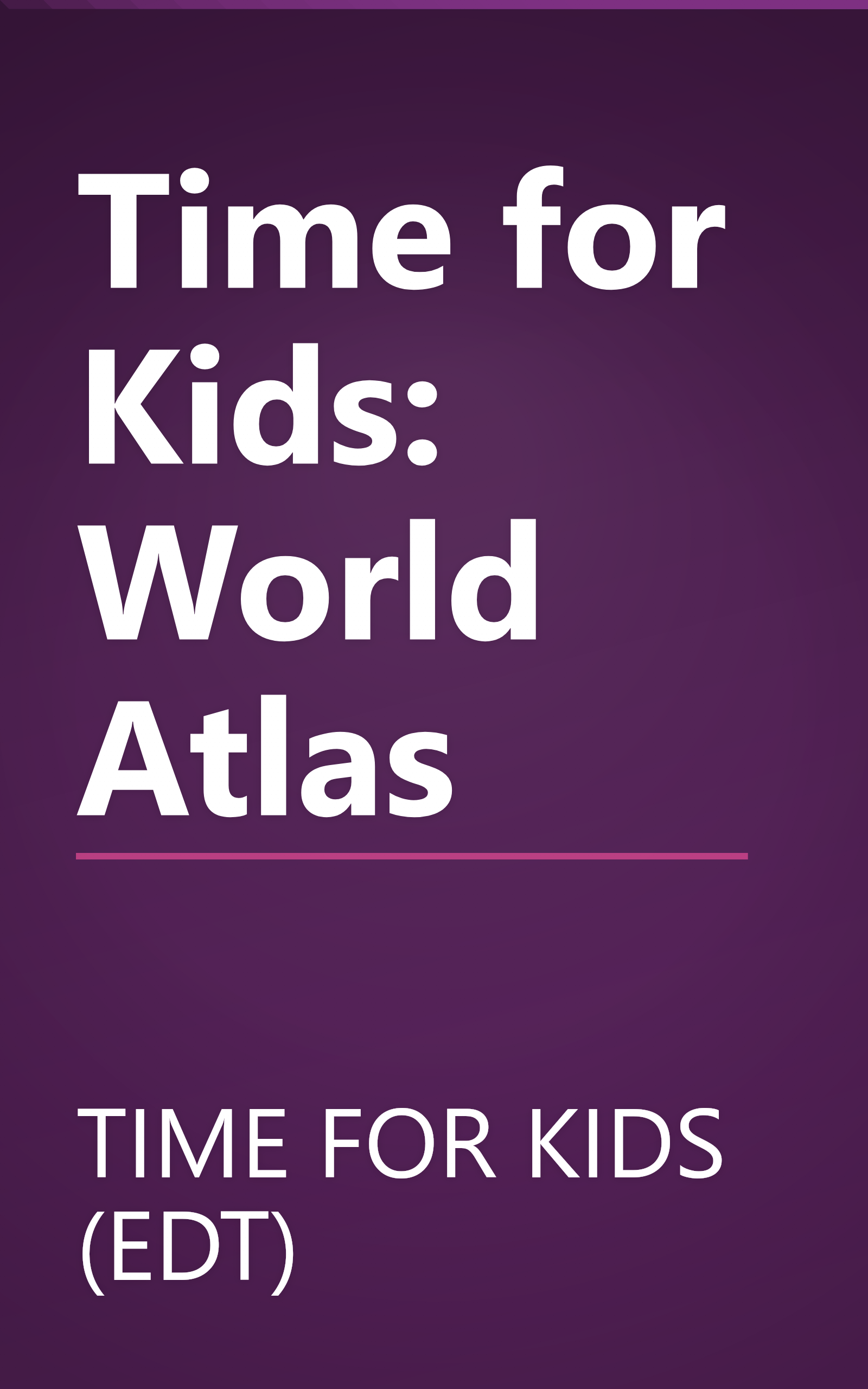 Time for Kids: World Atlas book cover