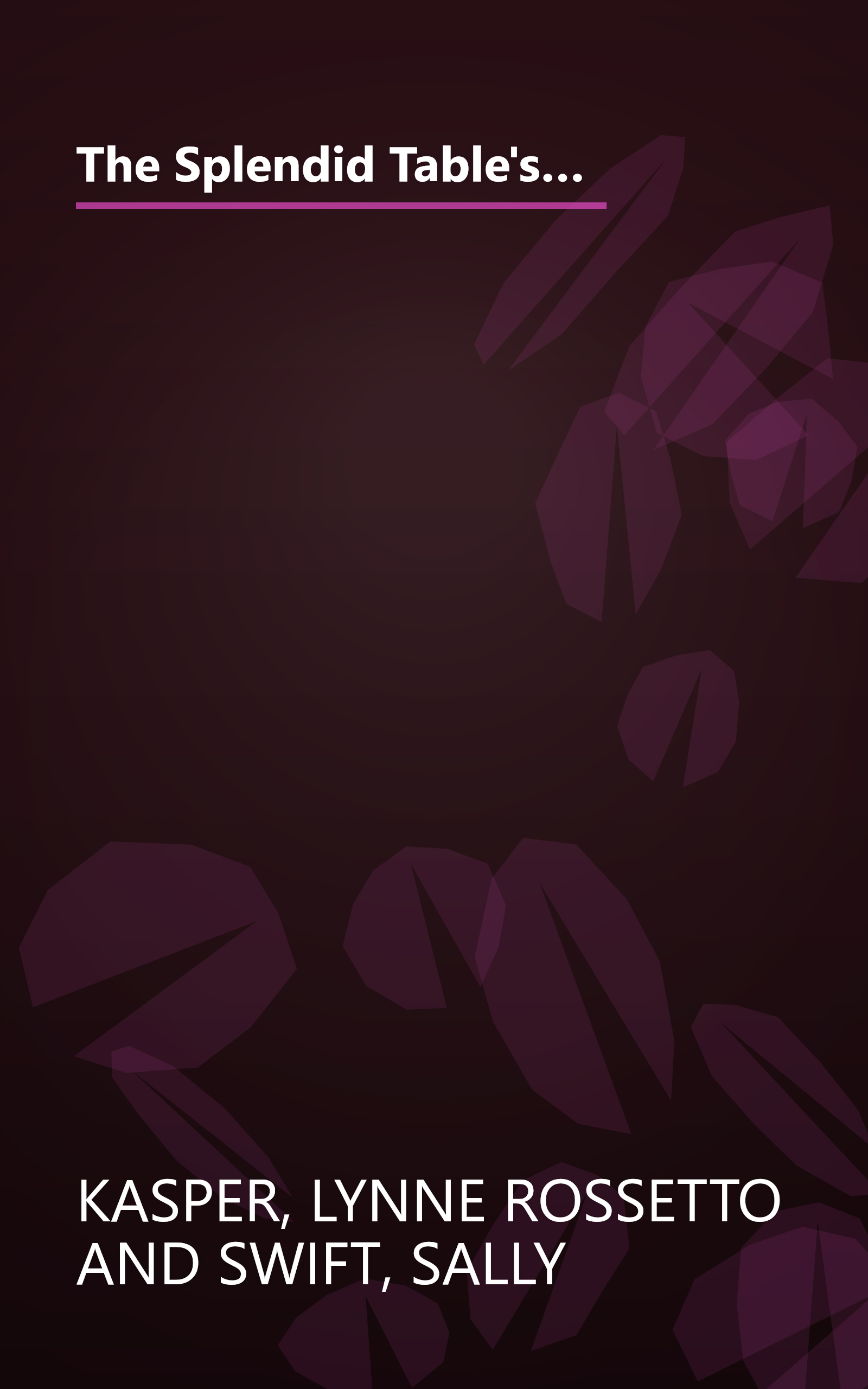 The Splendid Table's How to Eat Supper: Recipes, Stories, and Opinions from Public Radio's Award-Winning Food Show book cover