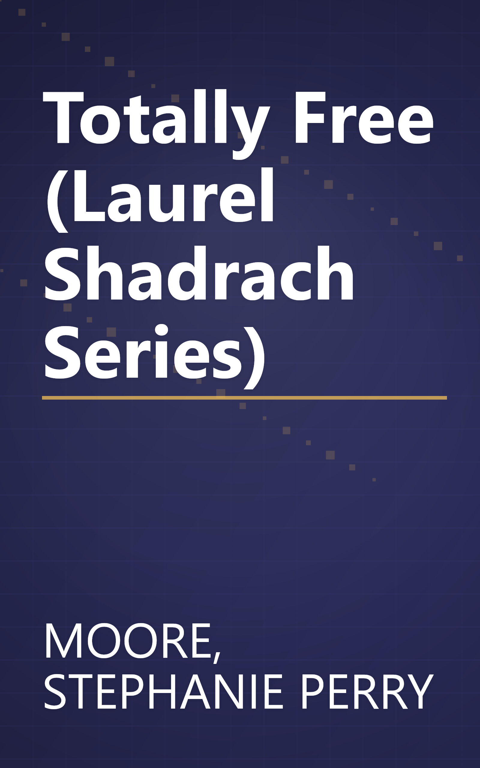 Totally Free (Laurel Shadrach Series) book cover