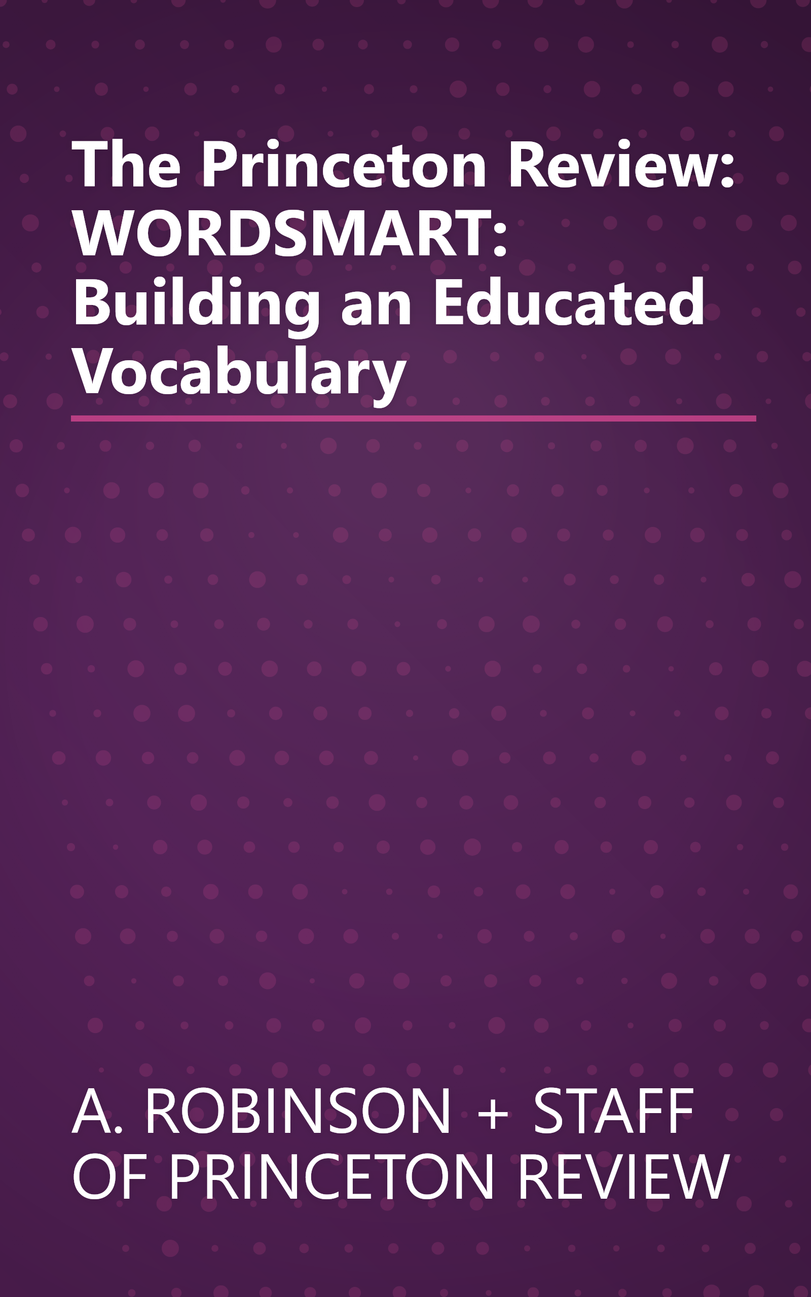 The Princeton Review: WORDSMART: Building an Educated Vocabulary book cover