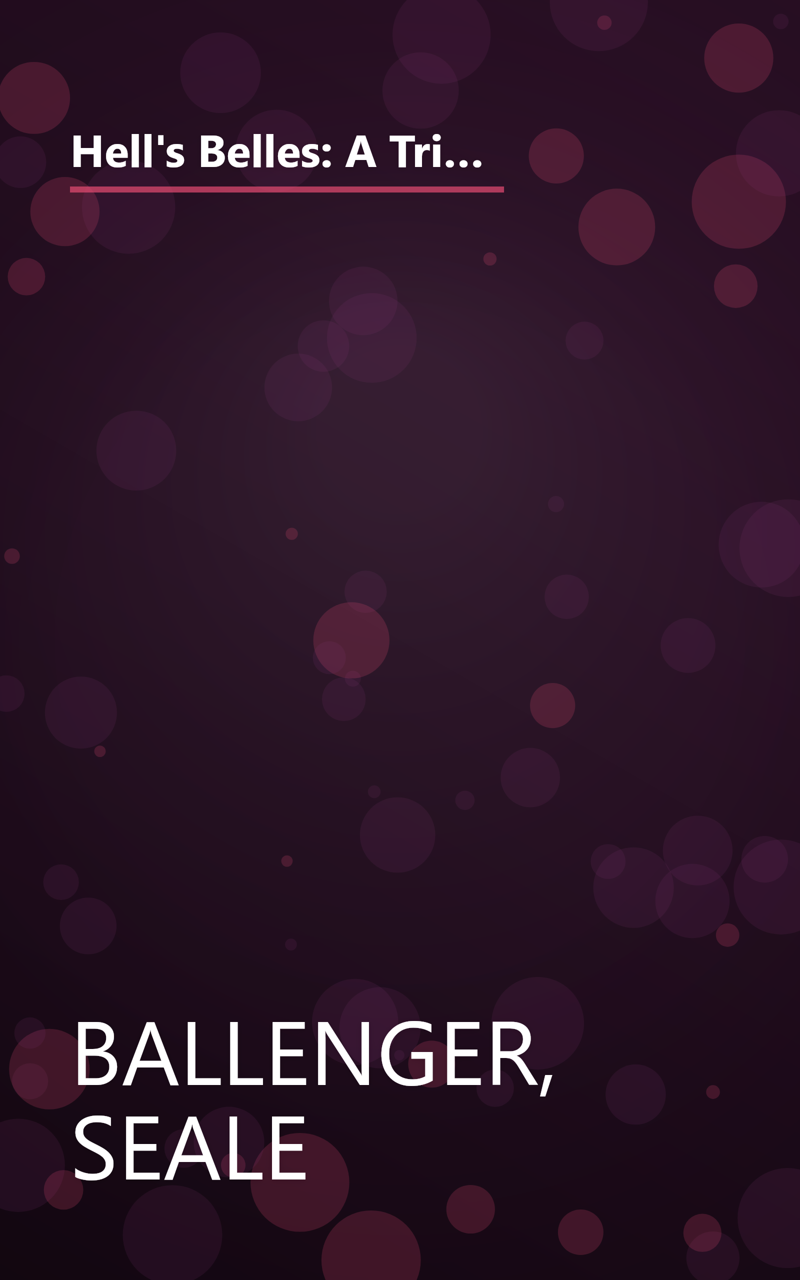 Hell's Belles: A Tribute to the Spitfires, Bad Seeds, and Steel Magnolias of the New and Old South (Tribute to the Spitfires, Bad Seeds & Steel Magnolias of the) book cover