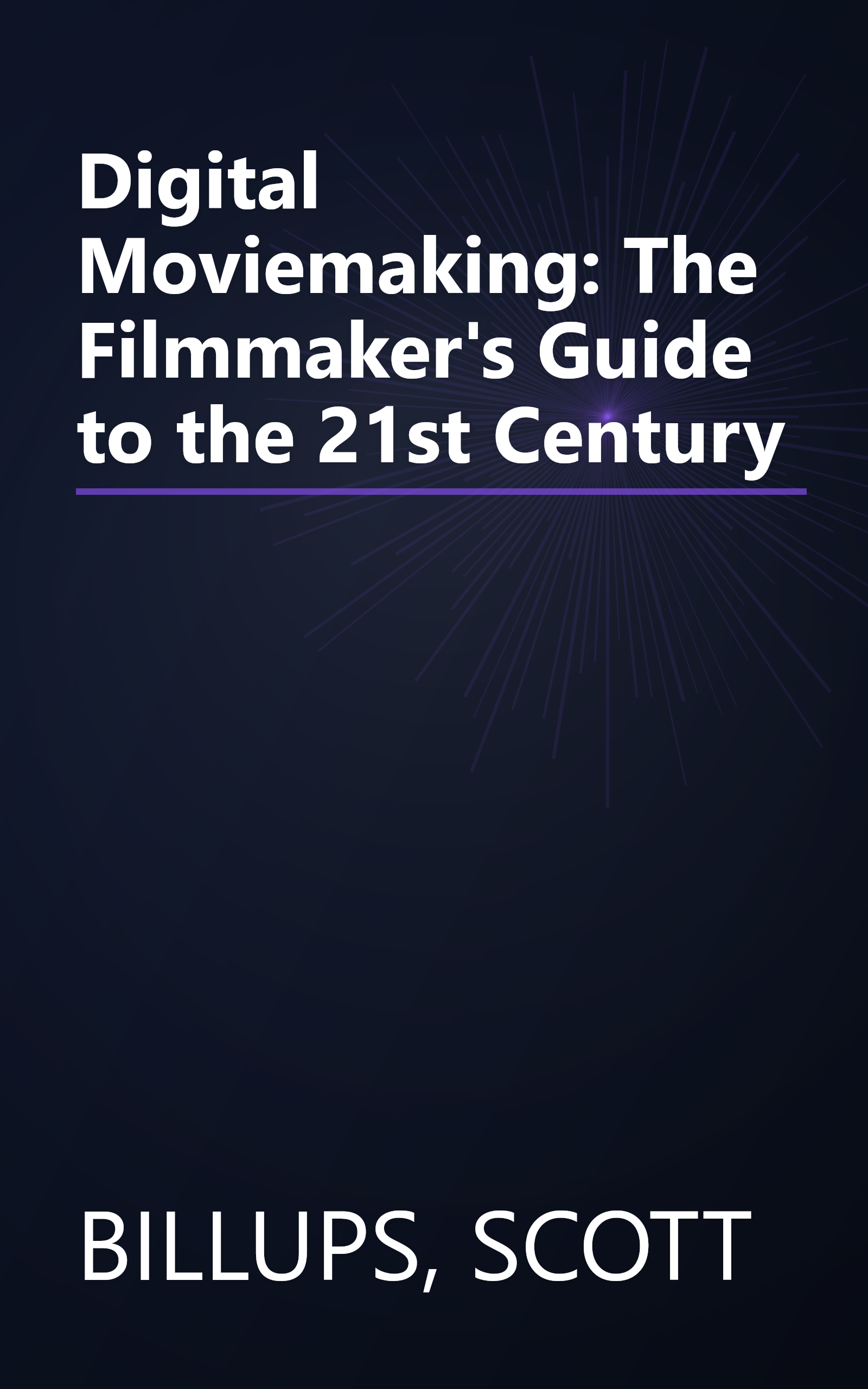 Digital Moviemaking: The Filmmaker's Guide to the 21st Century book cover