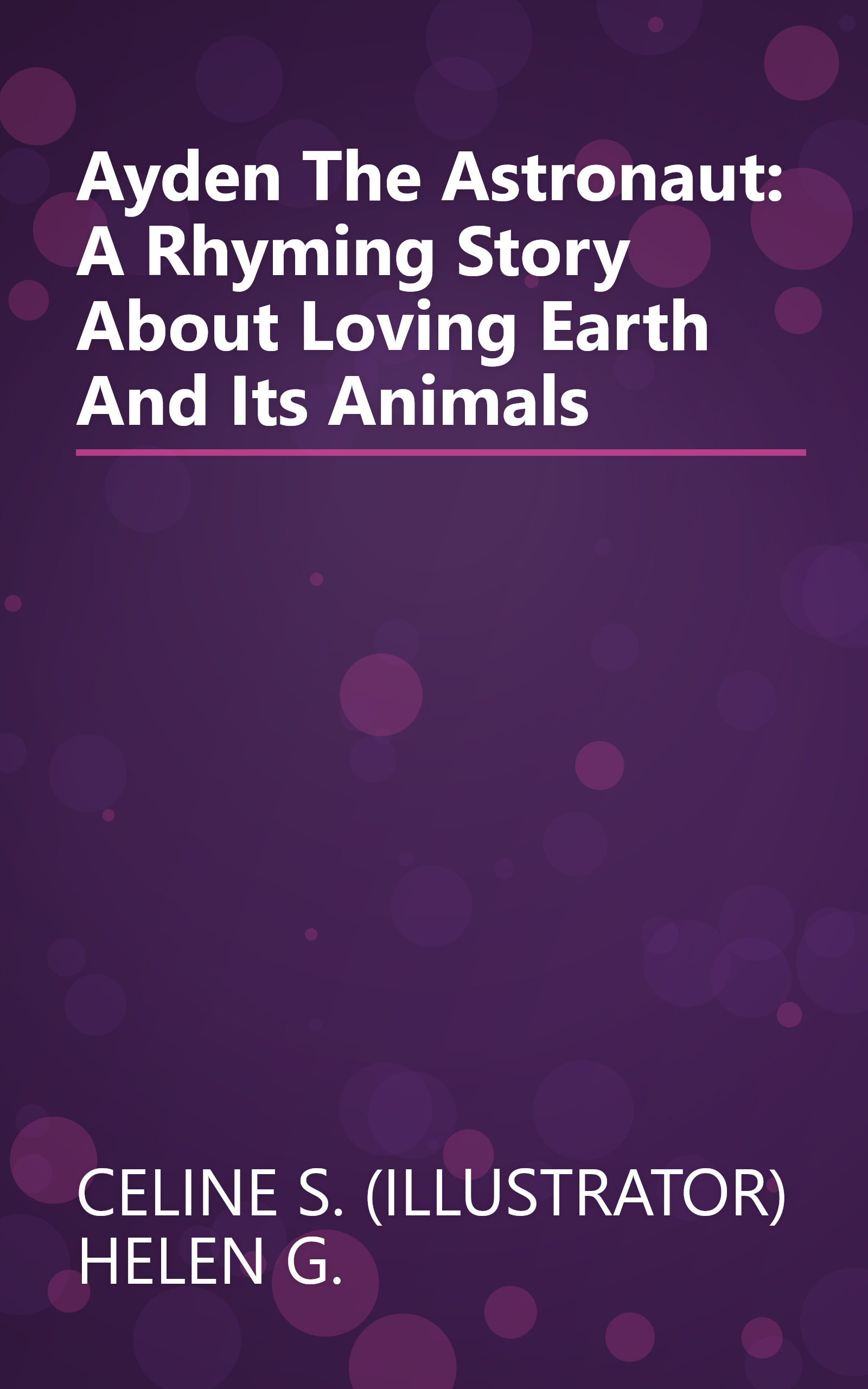 Ayden The Astronaut: A Rhyming Story About Loving Earth And Its Animals book cover