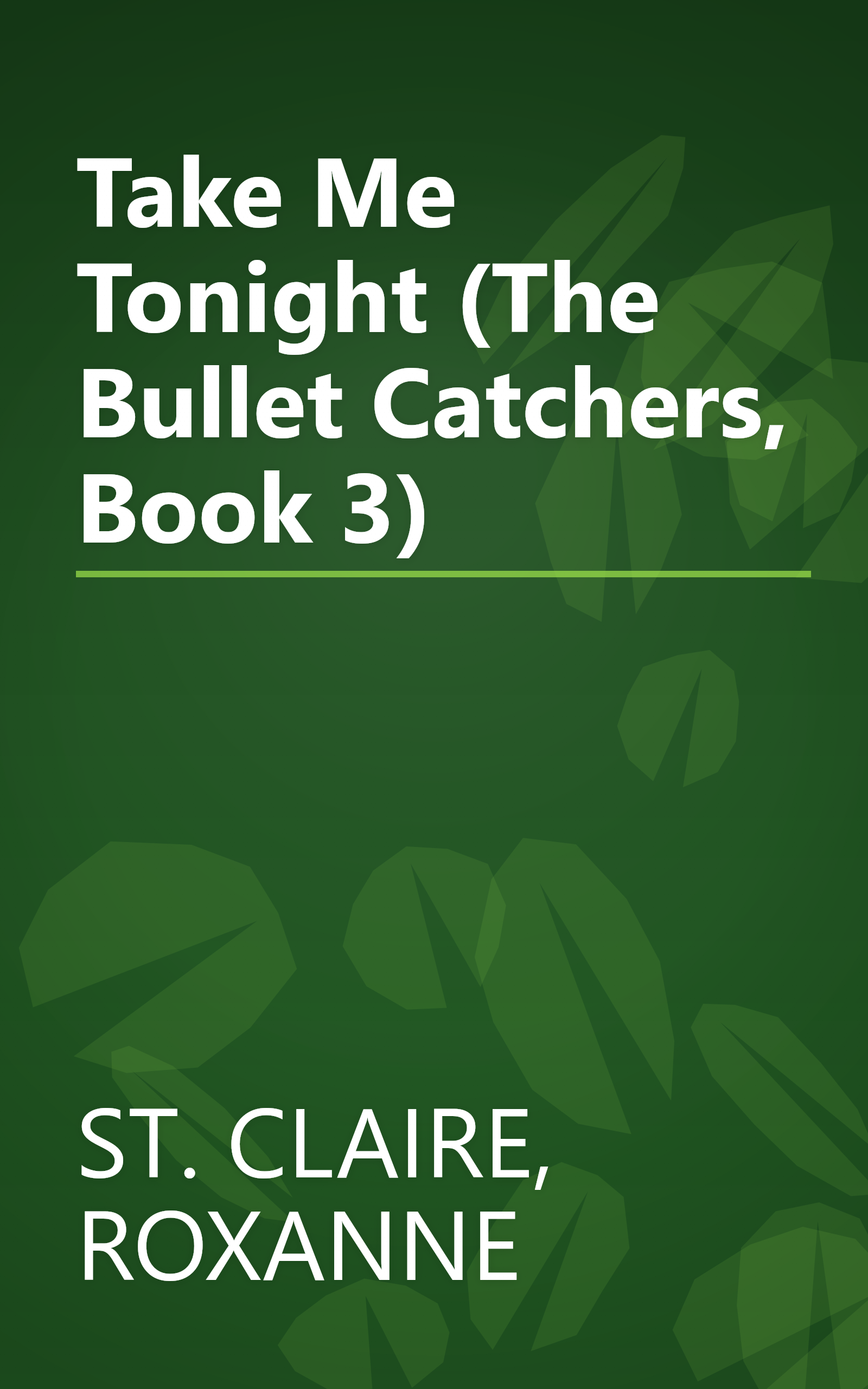 Take Me Tonight (The Bullet Catchers, Book 3) book cover