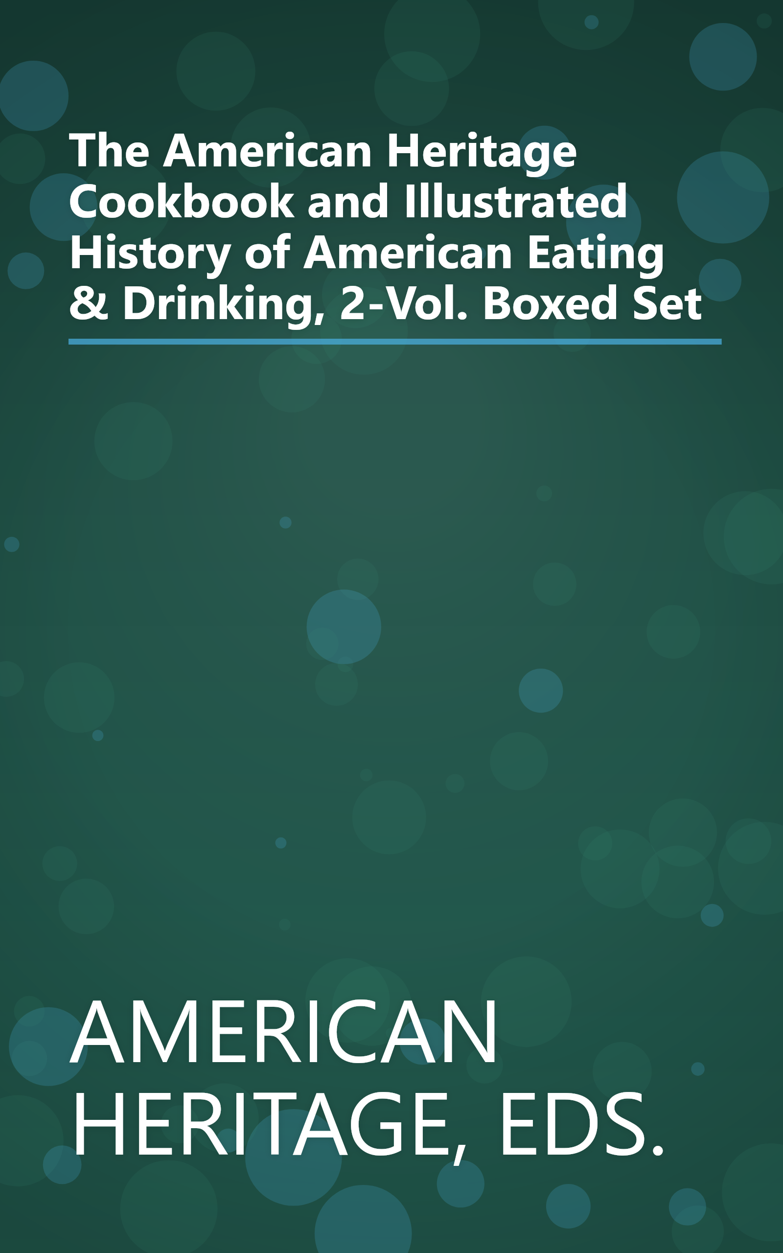 The American Heritage Cookbook and Illustrated History of American Eating & Drinking, 2-Vol. Boxed Set book cover