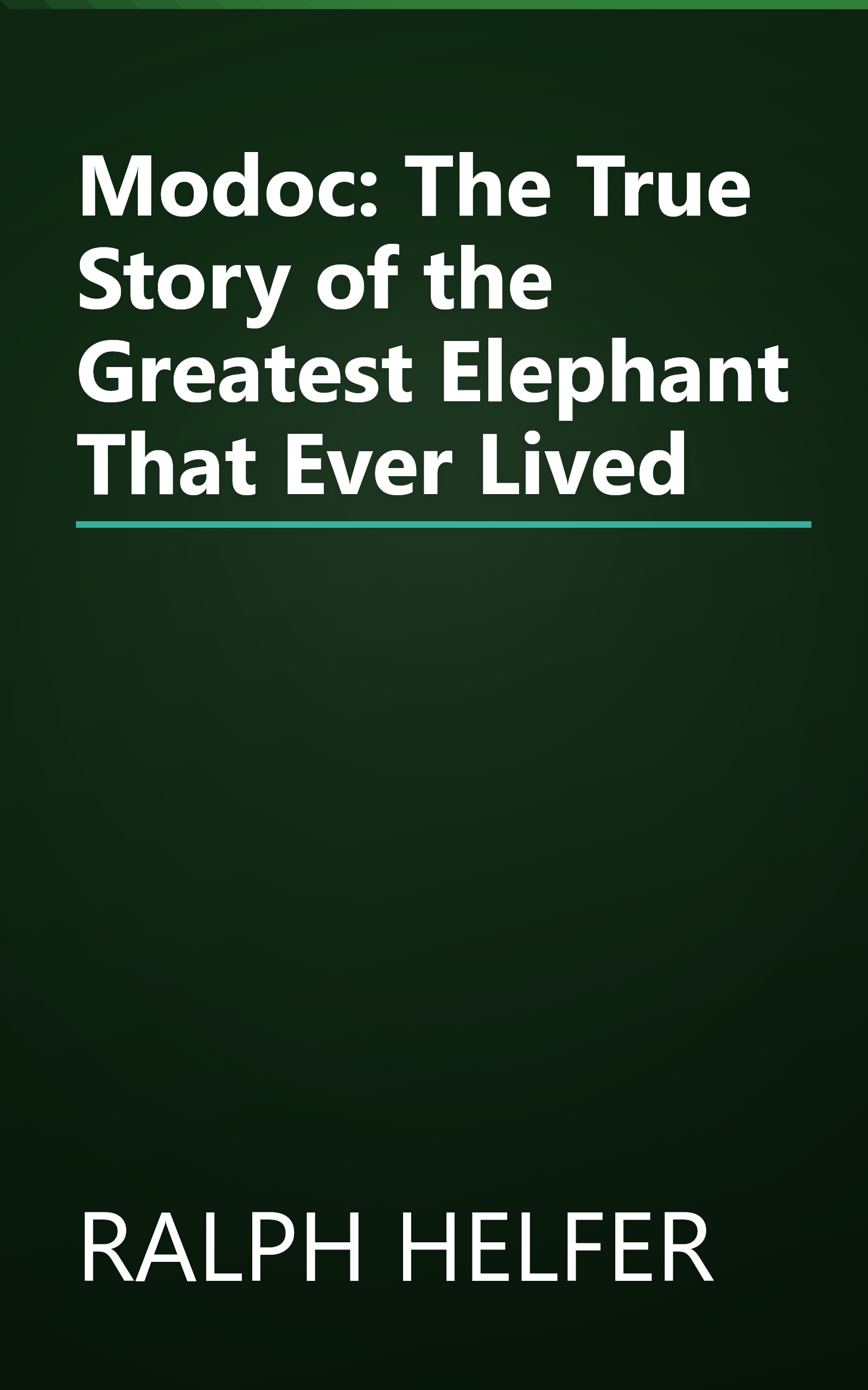 Modoc: The True Story of the Greatest Elephant That Ever Lived book cover